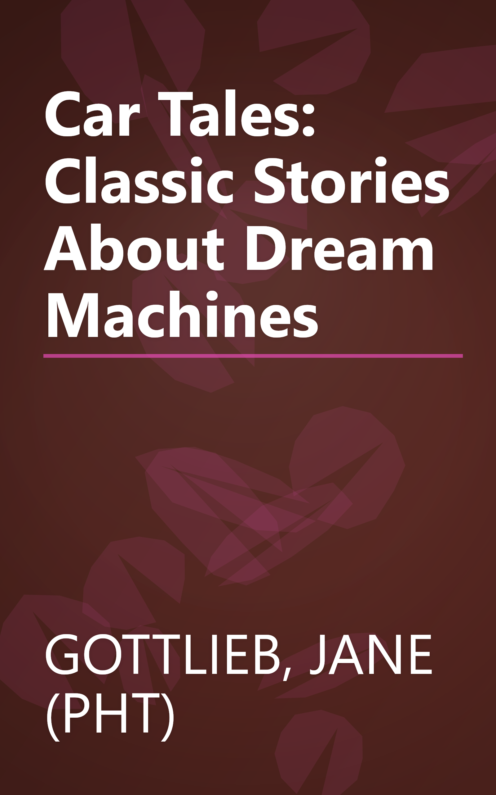 Car Tales: Classic Stories About Dream Machines book cover