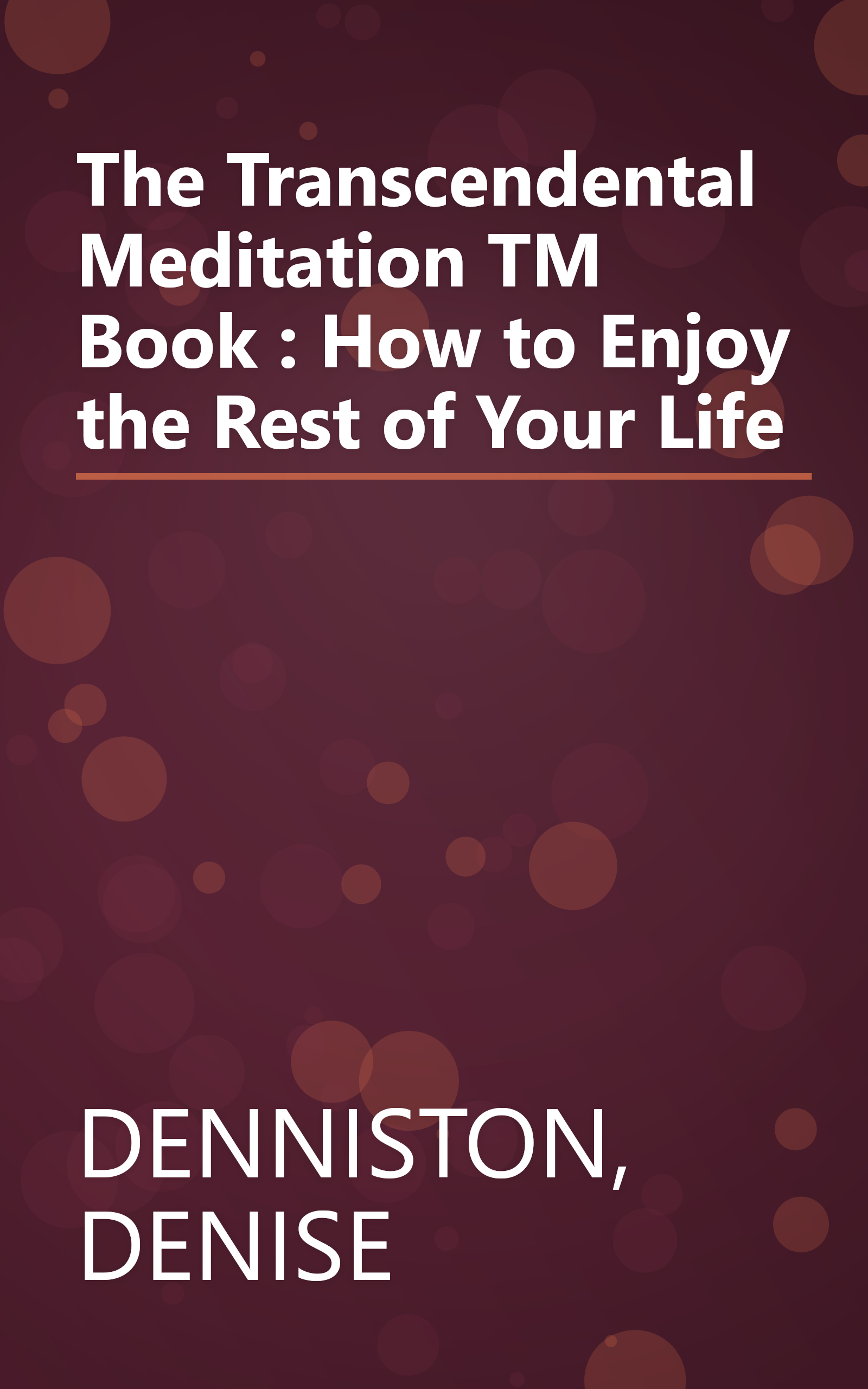 The Transcendental Meditation TM Book : How to Enjoy the Rest of Your Life book cover