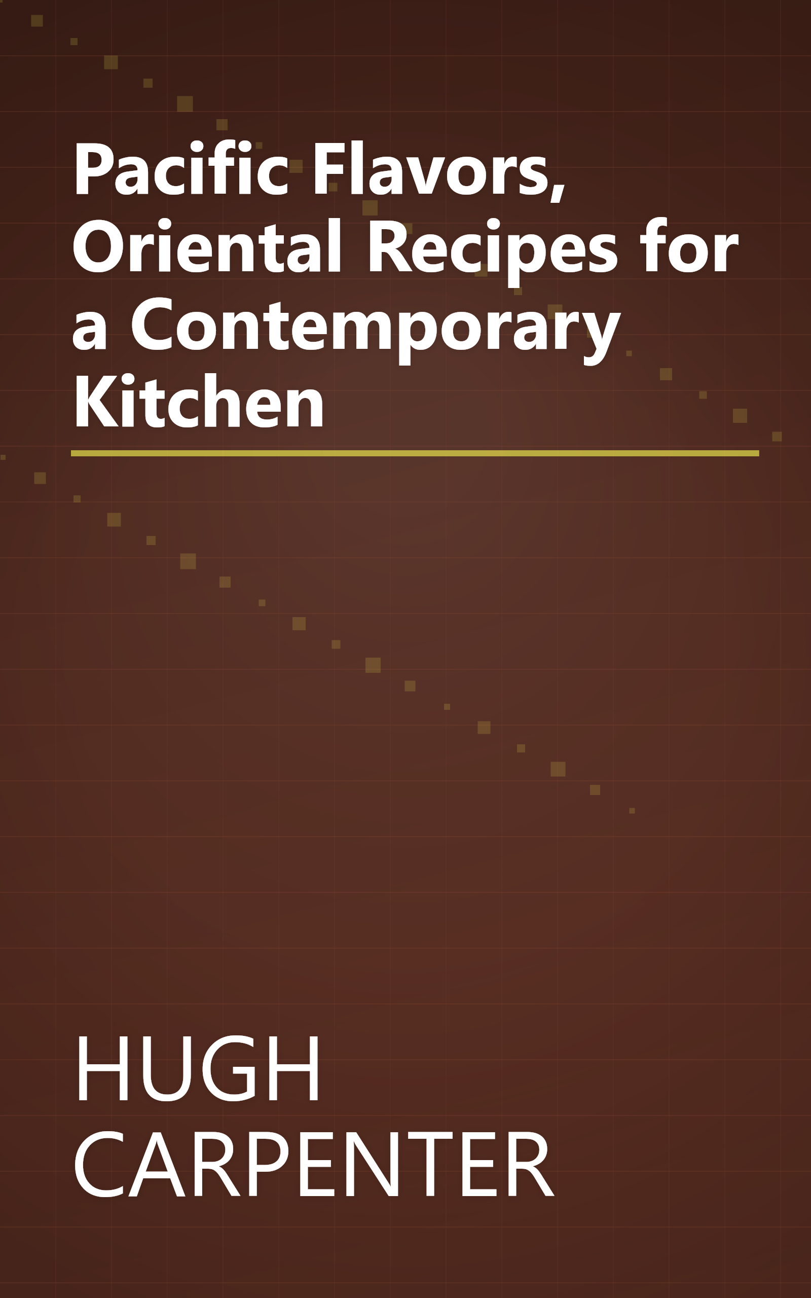Pacific Flavors, Oriental Recipes for a Contemporary Kitchen book cover