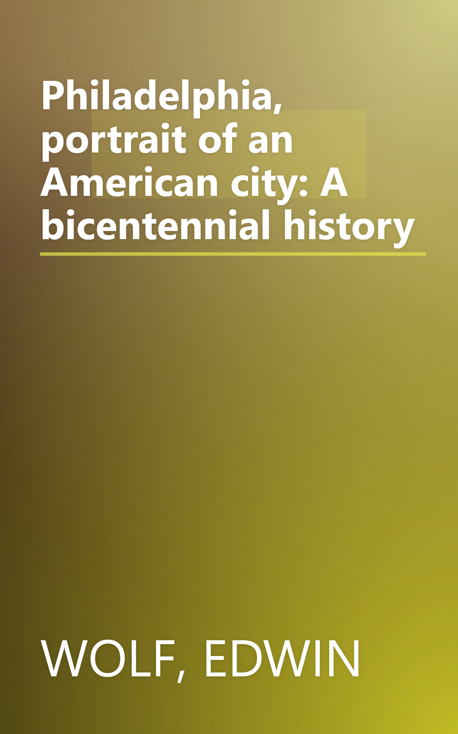 Philadelphia, portrait of an American city: A bicentennial history book cover