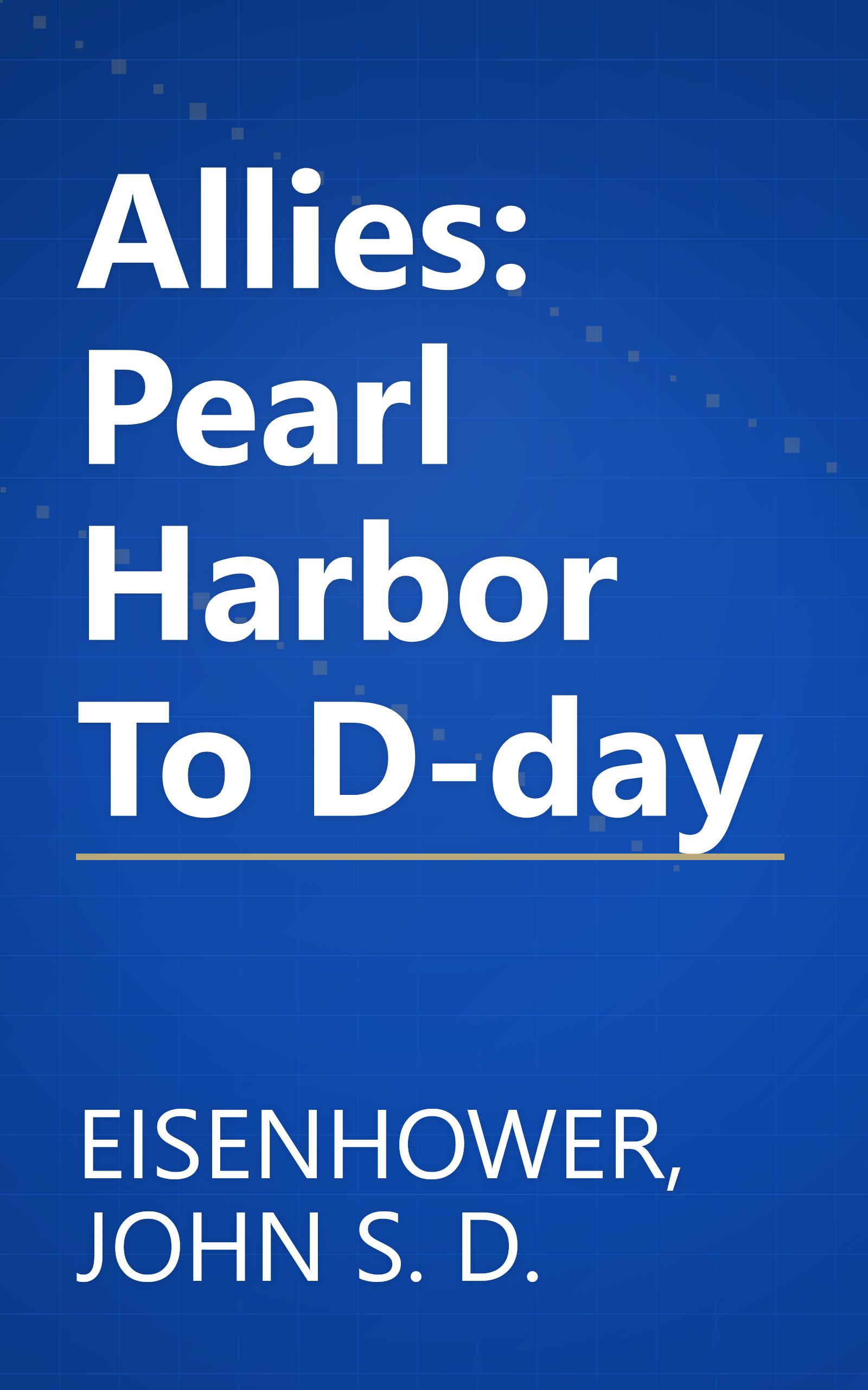 Allies: Pearl Harbor To D-day book cover