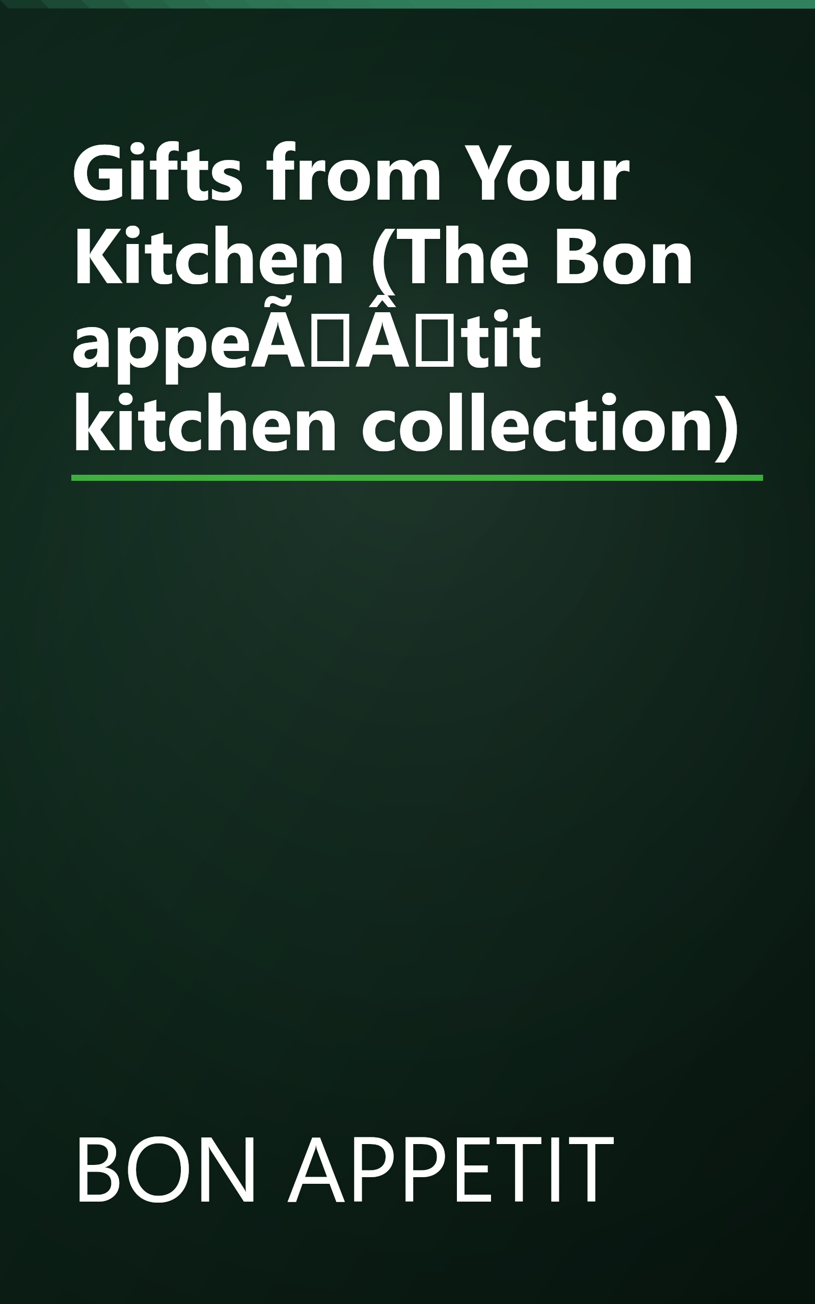 Gifts from Your Kitchen (The Bon appeÃÂtit kitchen collection) book cover