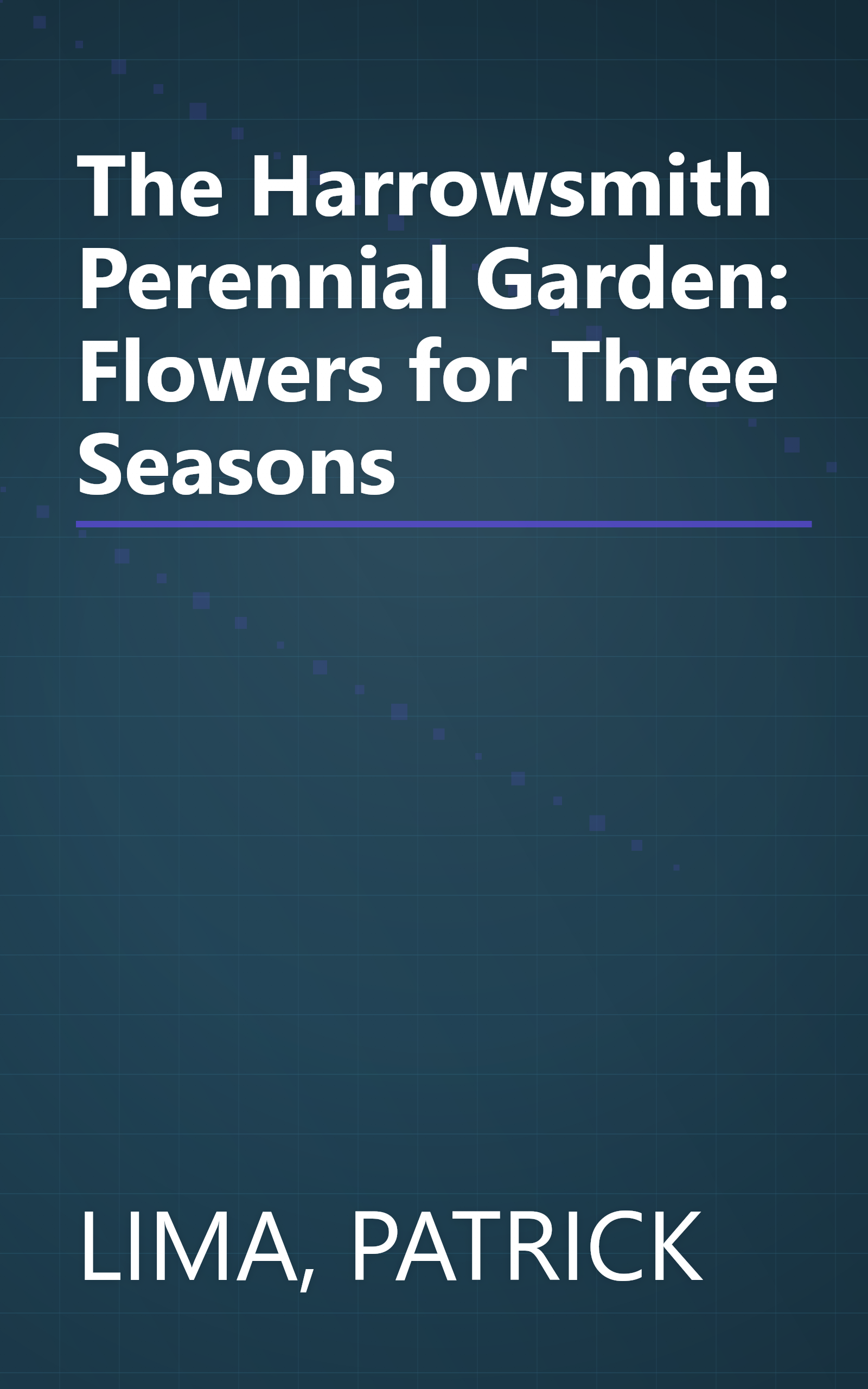 The Harrowsmith Perennial Garden: Flowers for Three Seasons book cover