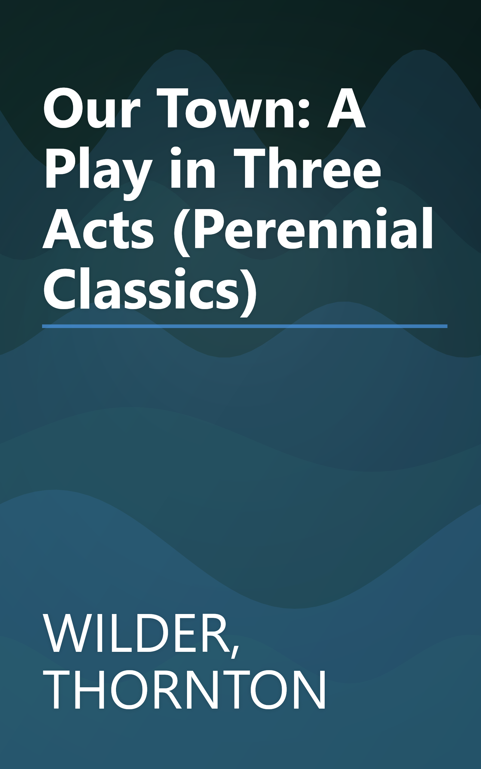 Our Town: A Play in Three Acts (Perennial Classics) book cover