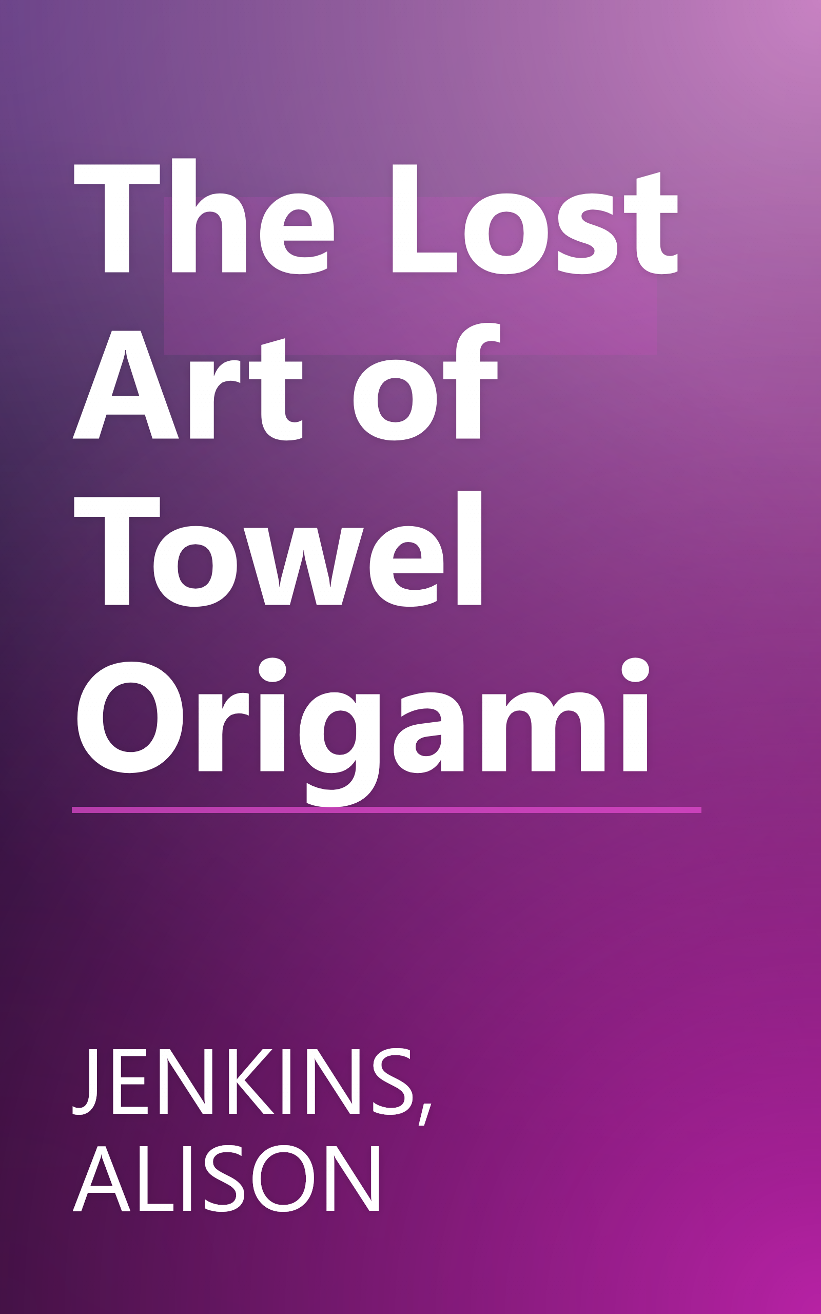 The Lost Art of Towel Origami book cover