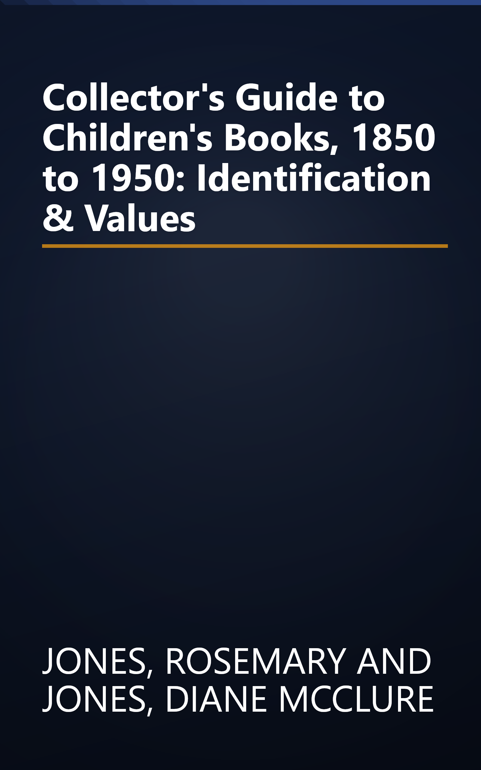 Collector's Guide to Children's Books, 1850 to 1950: Identification & Values book cover