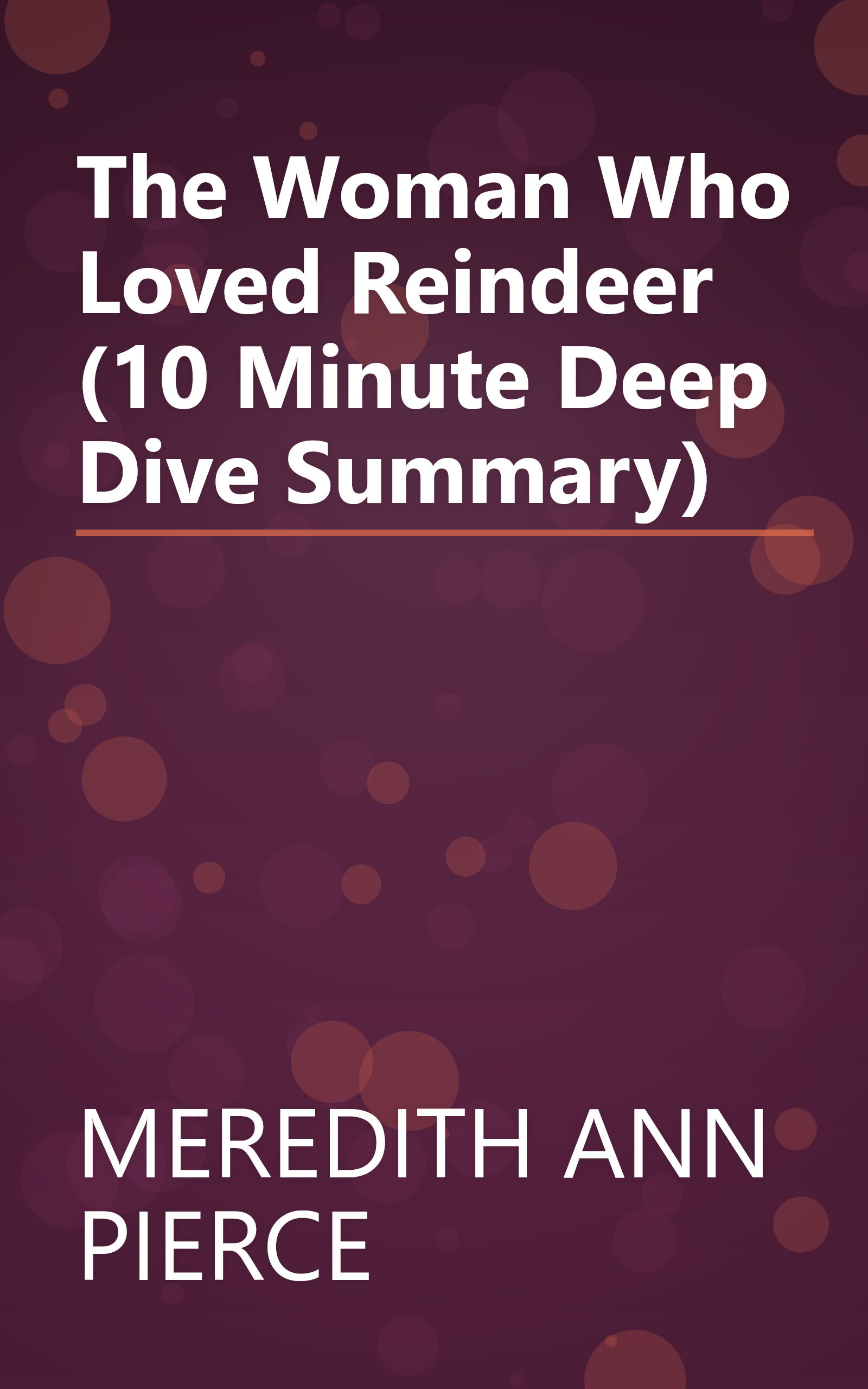 The Woman Who Loved Reindeer (10 Minute   Deep Dive Summary) book cover