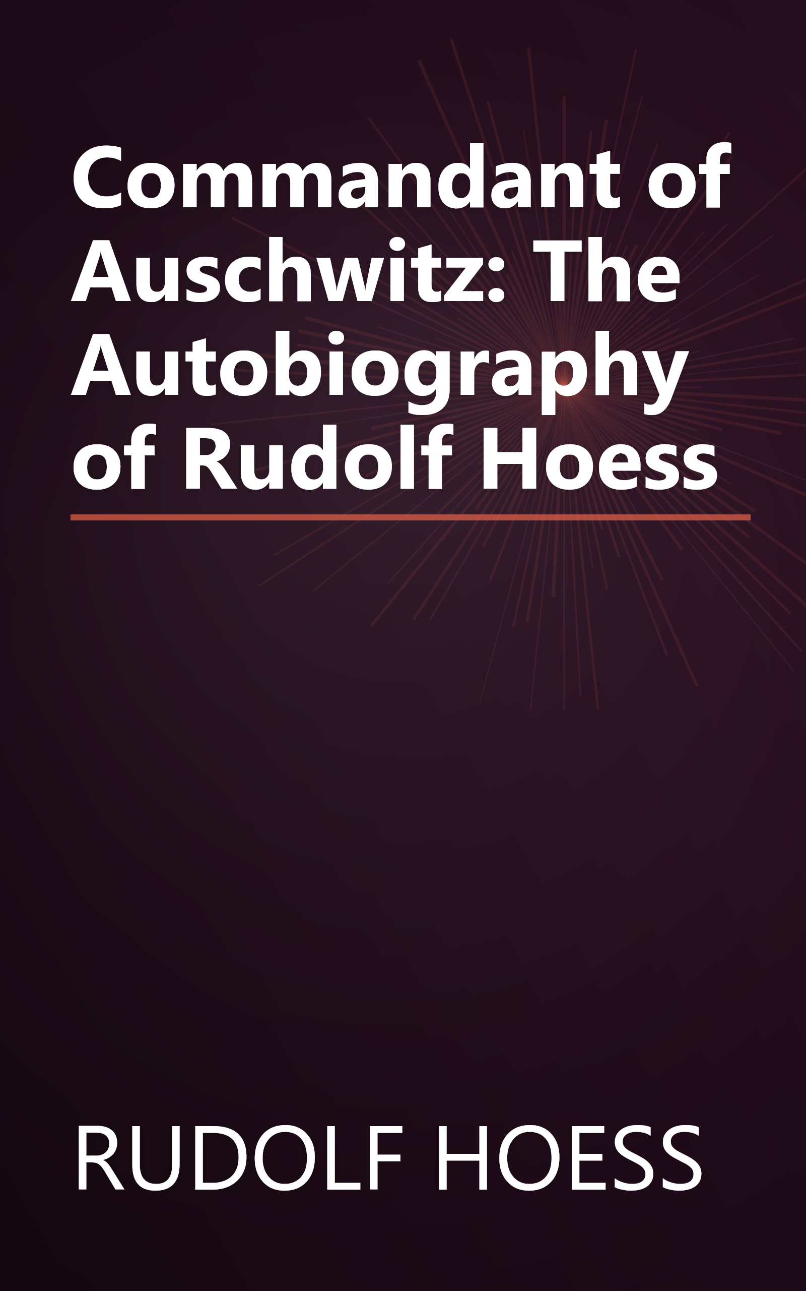 Commandant of Auschwitz: The Autobiography of Rudolf Hoess book cover