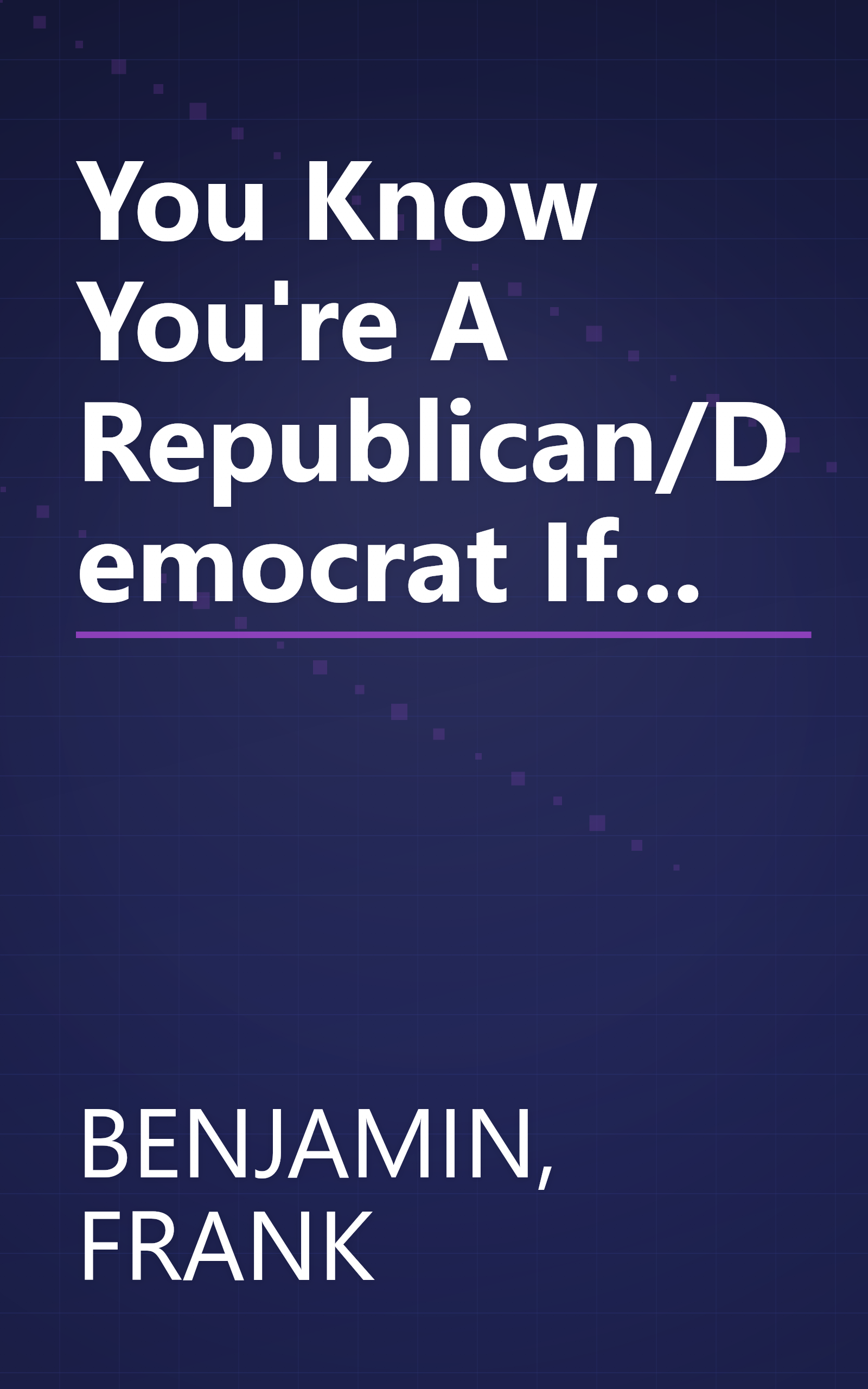 You Know You're A Republican/Democrat If... book cover