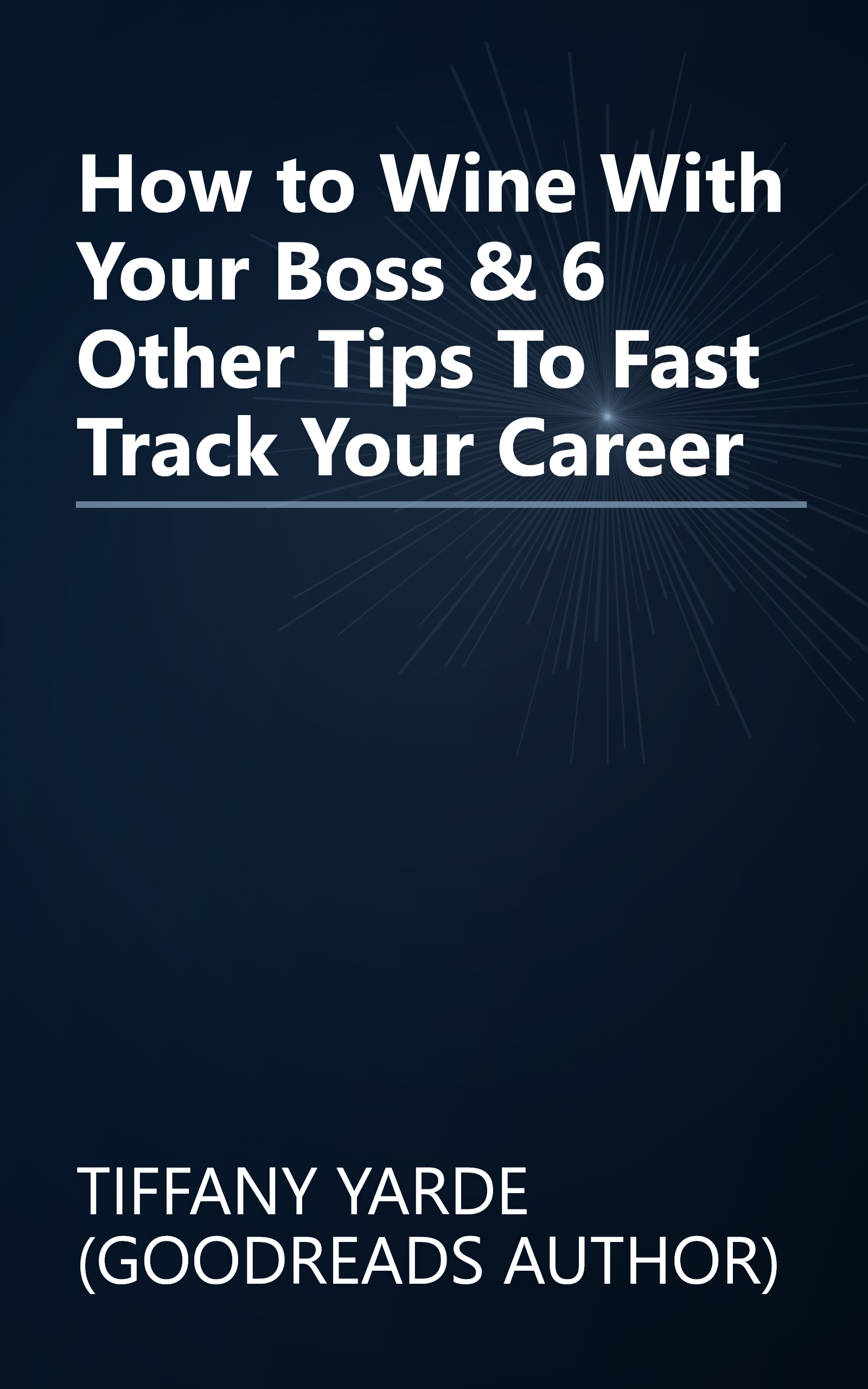 How to Wine With Your Boss & 6 Other Tips To Fast Track Your Career book cover