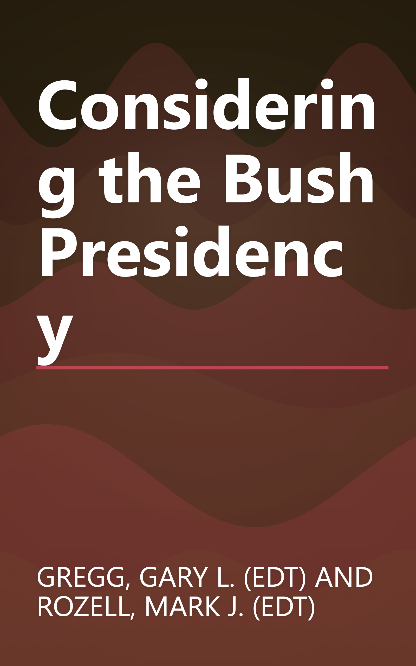 Considering the Bush Presidency book cover