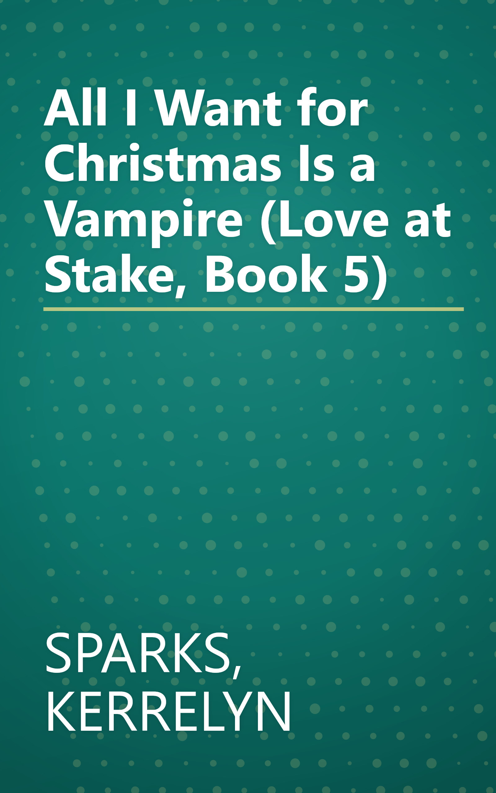All I Want for Christmas Is a Vampire (Love at Stake, Book 5) book cover