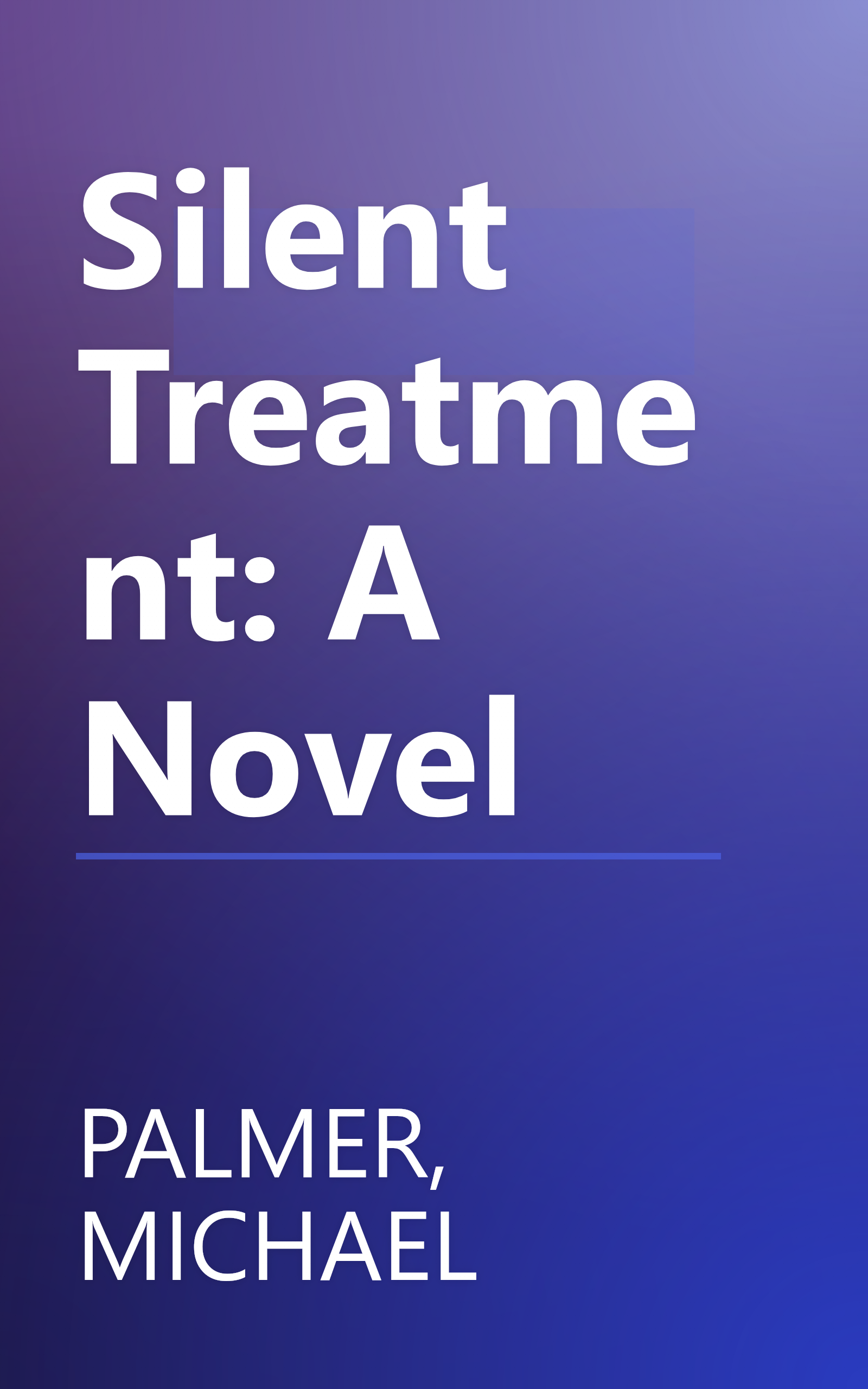 Silent Treatment: A Novel book cover