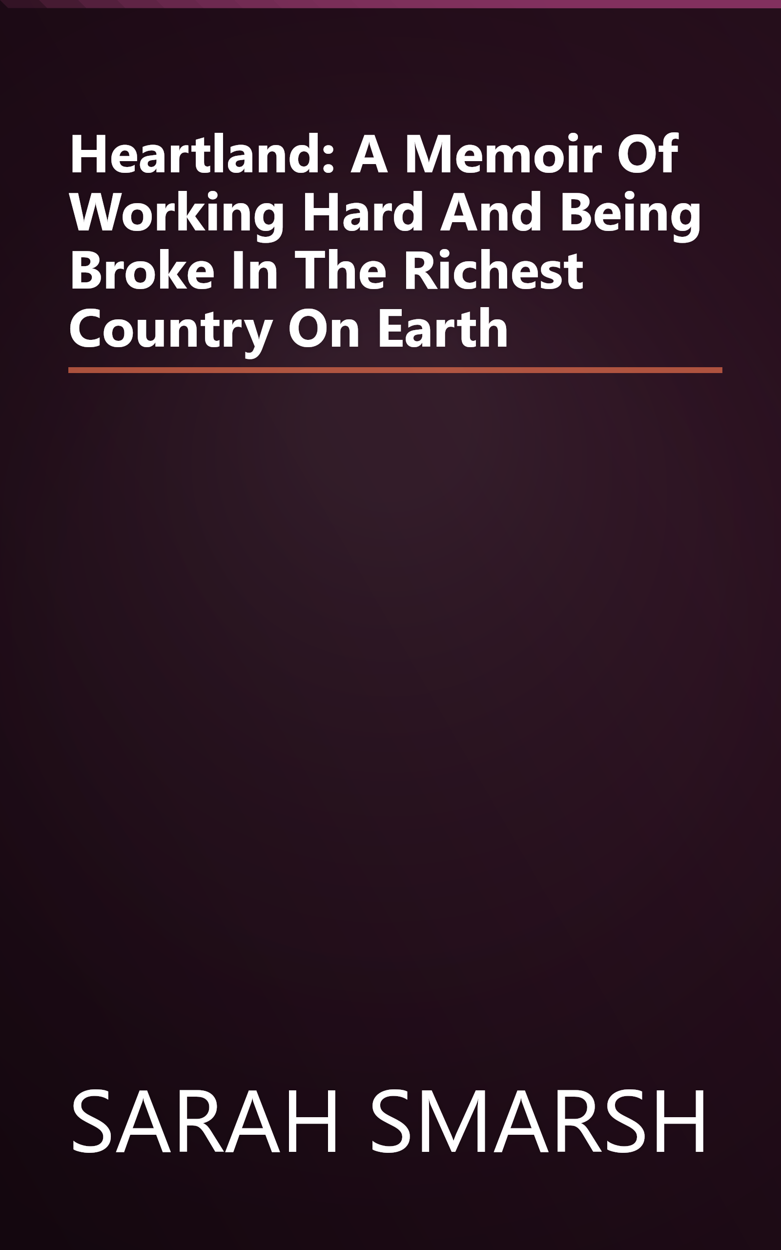 Heartland: A Memoir Of Working Hard And Being Broke In The Richest Country On Earth book cover