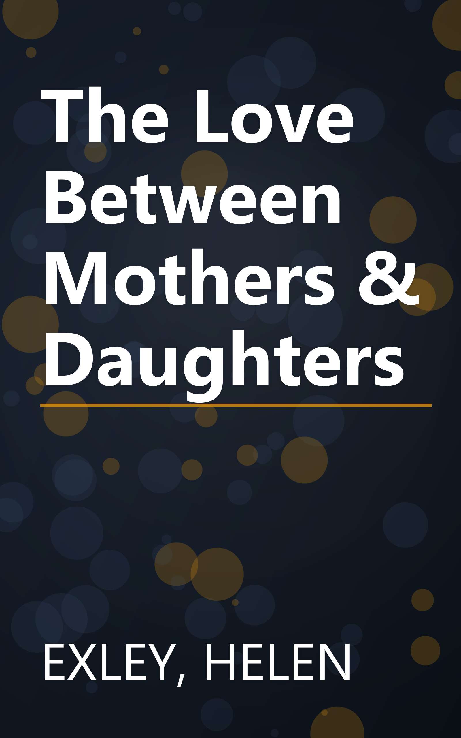 The Love Between Mothers & Daughters book cover