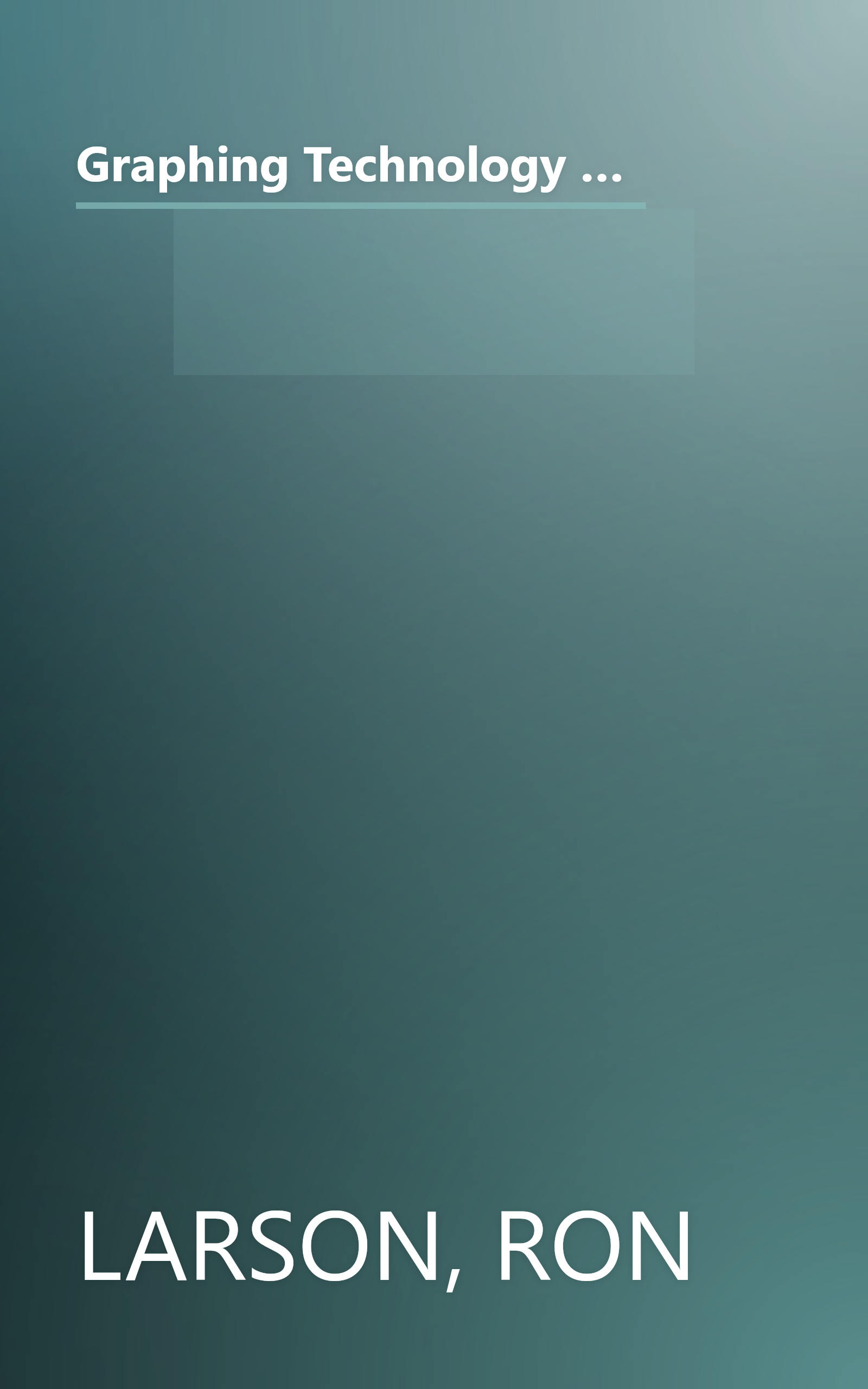 Graphing Technology Guide (for use with TI-81, TI-82, TI-85, Casio fx-7700G, Sharp EL 9200-9300, Hewlett-Packard 48G-48GX, BestGrapher Software (IBM), Best Grapher Software (Macintosh) book cover