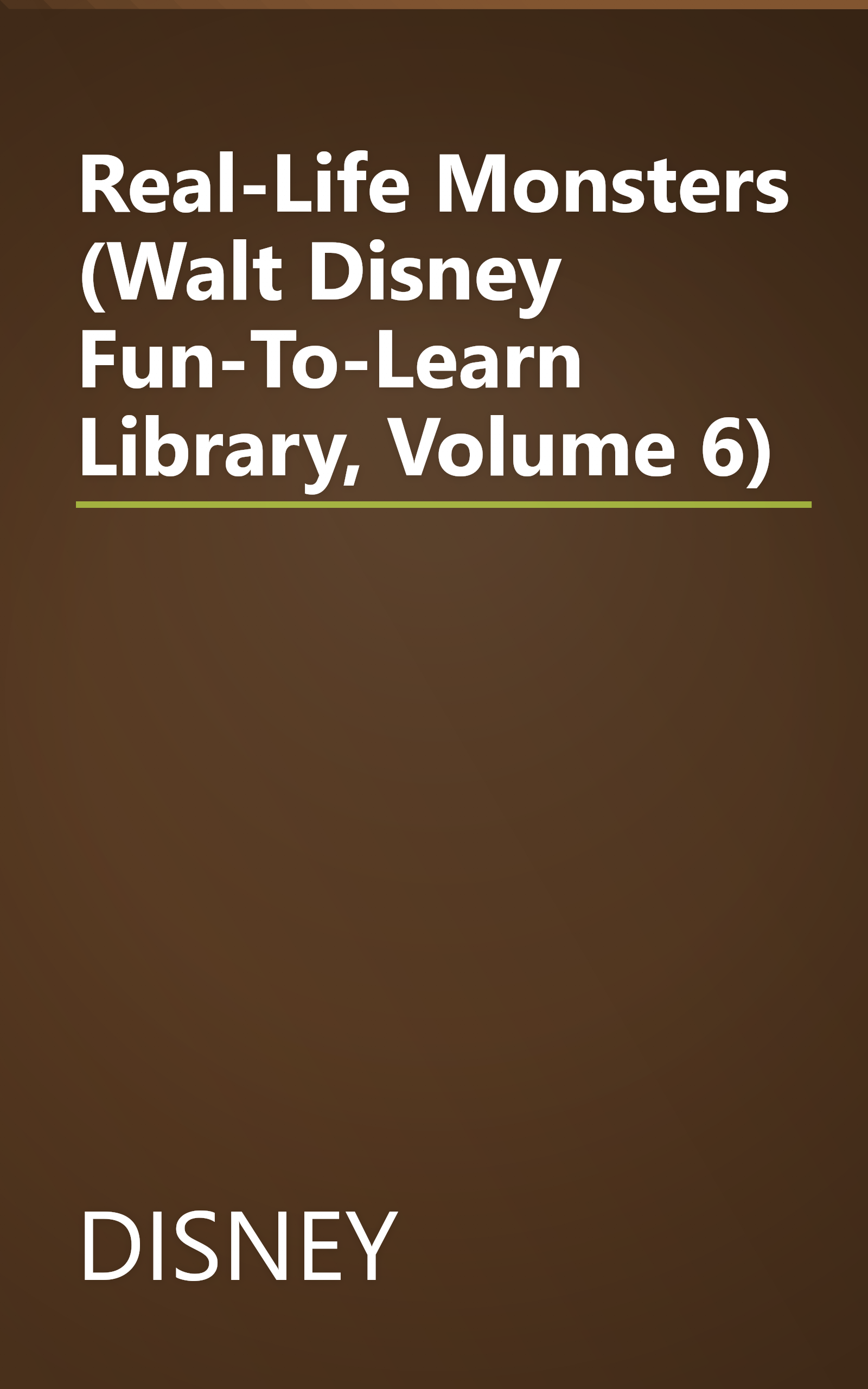 Real-Life Monsters (Walt Disney Fun-To-Learn Library, Volume 6) book cover