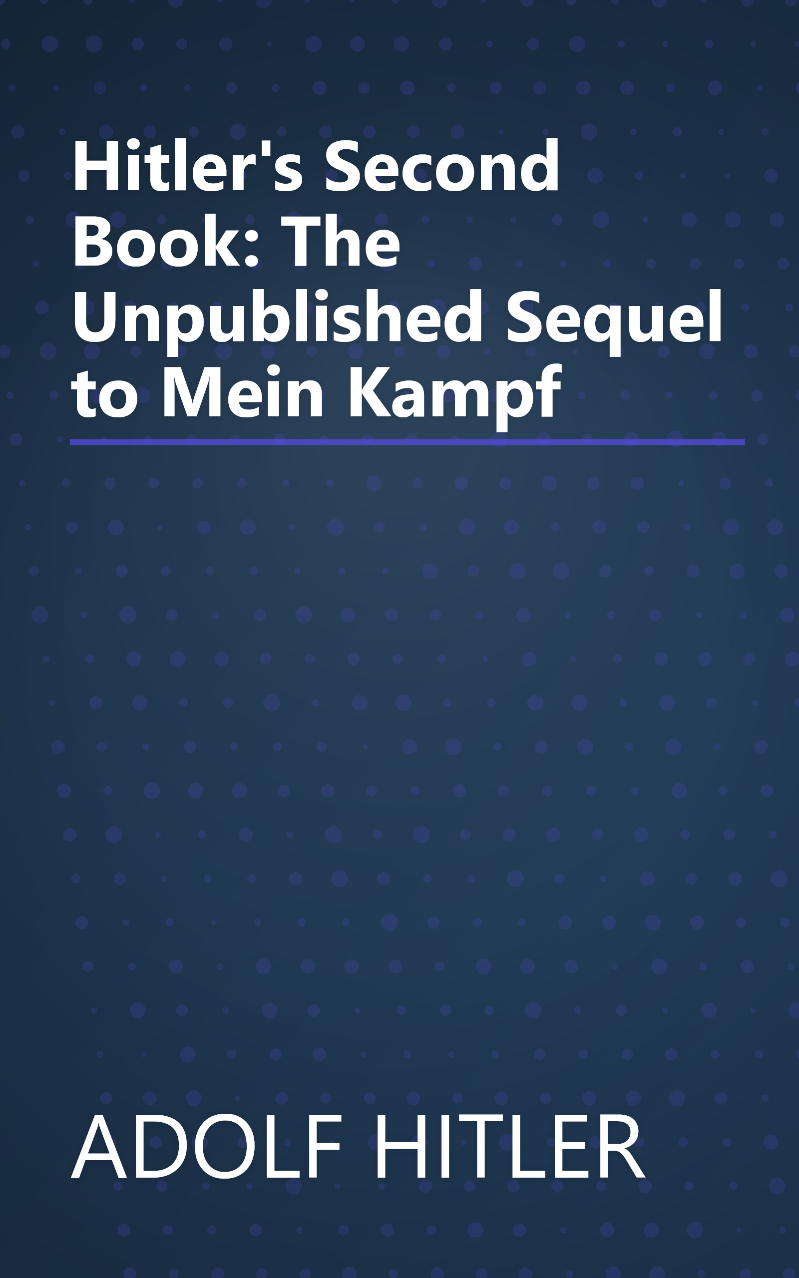 Hitler's Second Book: The Unpublished Sequel to Mein Kampf book cover