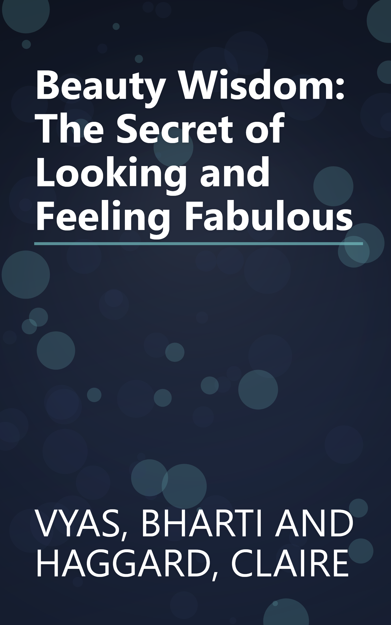 Beauty Wisdom: The Secret of Looking and Feeling Fabulous book cover