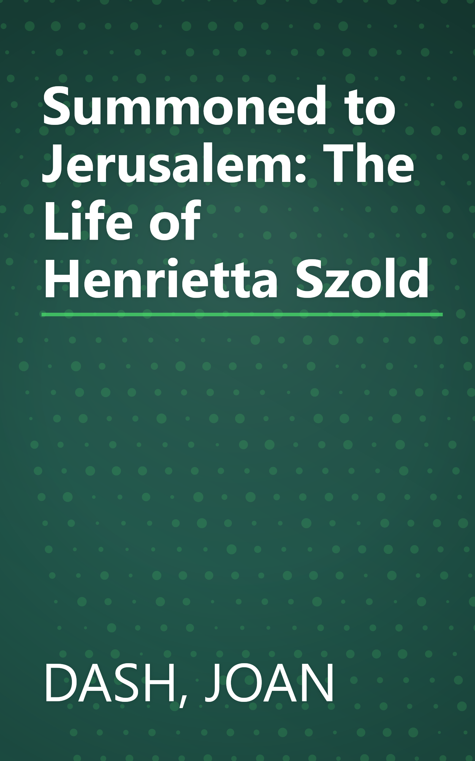 Summoned to Jerusalem: The Life of Henrietta Szold book cover
