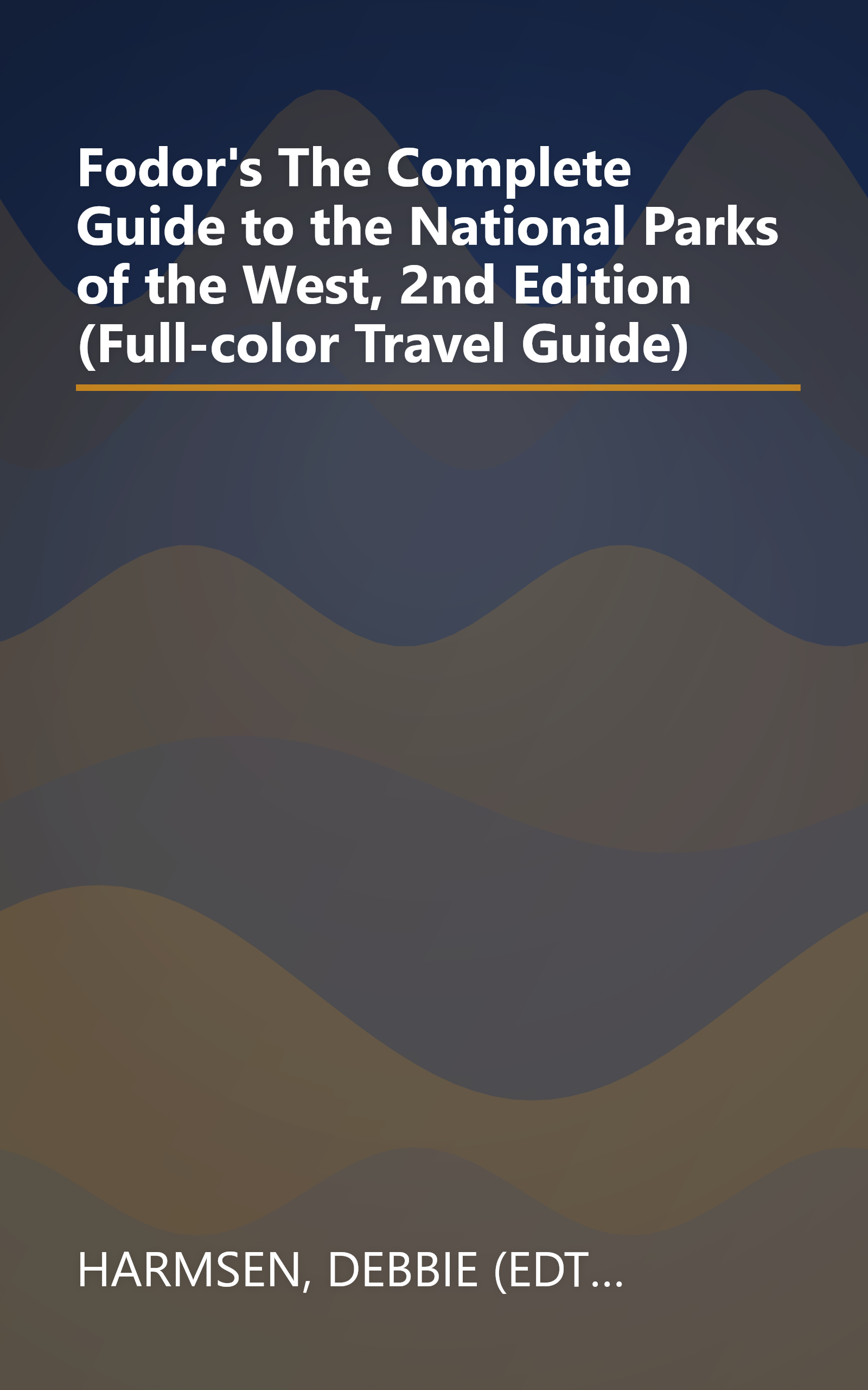 Fodor's The Complete Guide to the National Parks of the West, 2nd Edition (Full-color Travel Guide) book cover