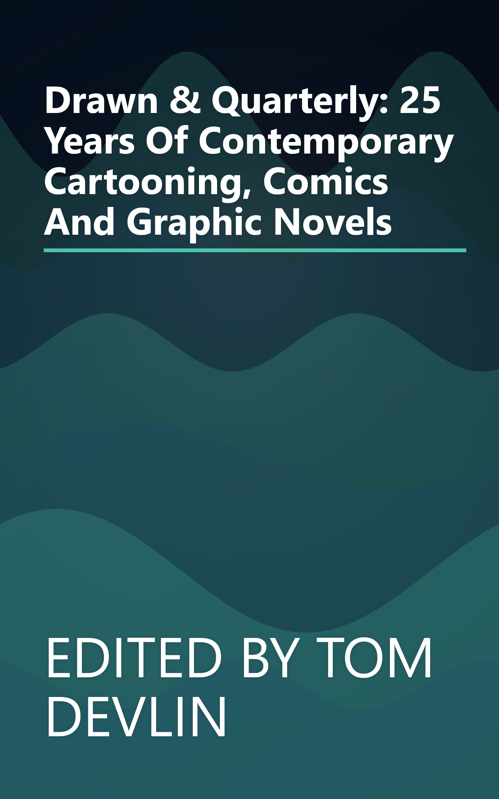 Drawn & Quarterly: 25 Years Of Contemporary Cartooning, Comics And Graphic Novels book cover