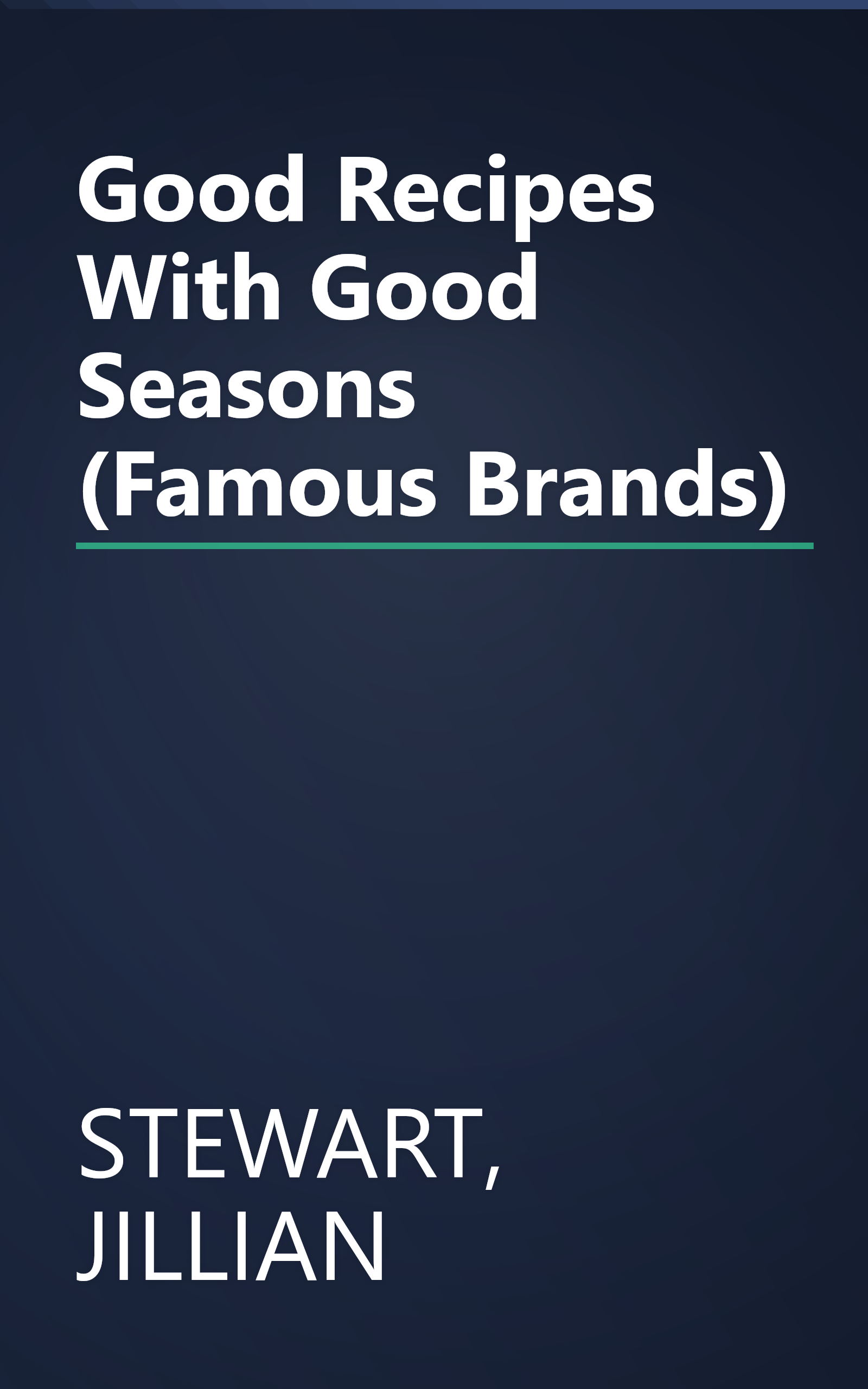 Good Recipes With Good Seasons (Famous Brands) book cover