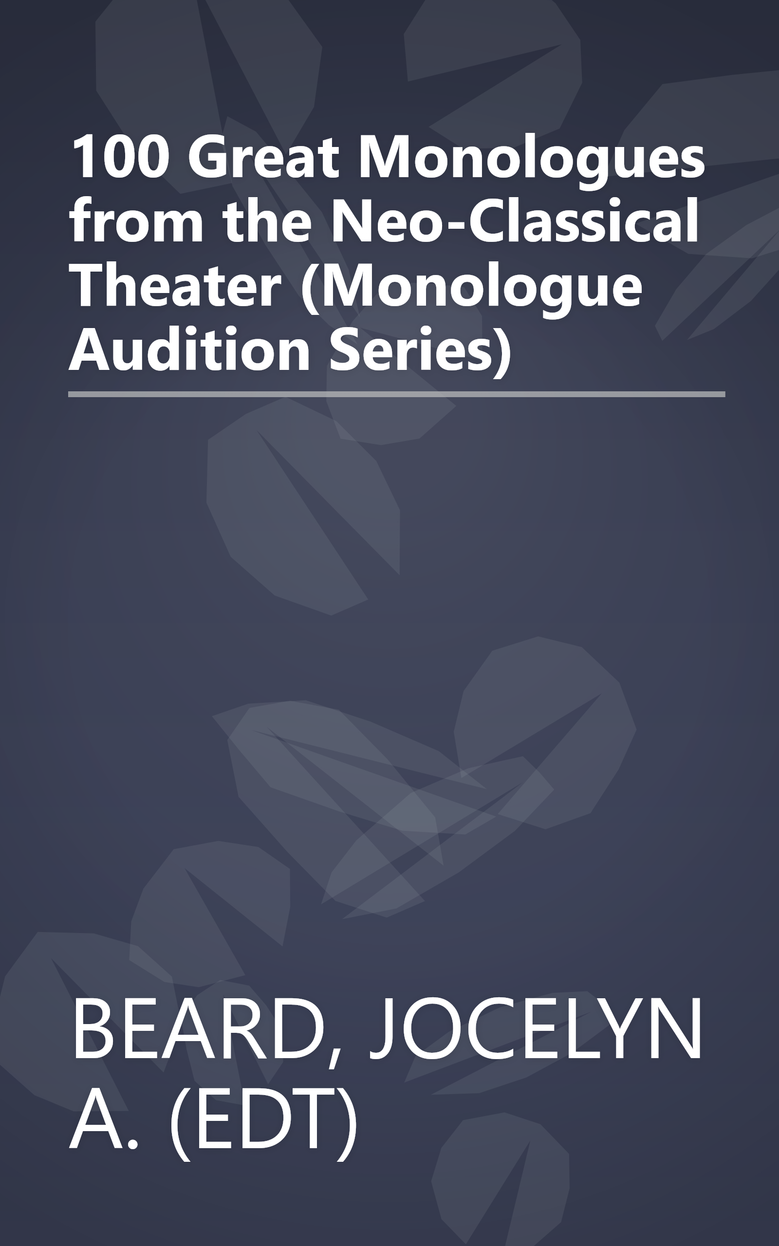 100 Great Monologues from the Neo-Classical Theater (Monologue Audition Series) book cover