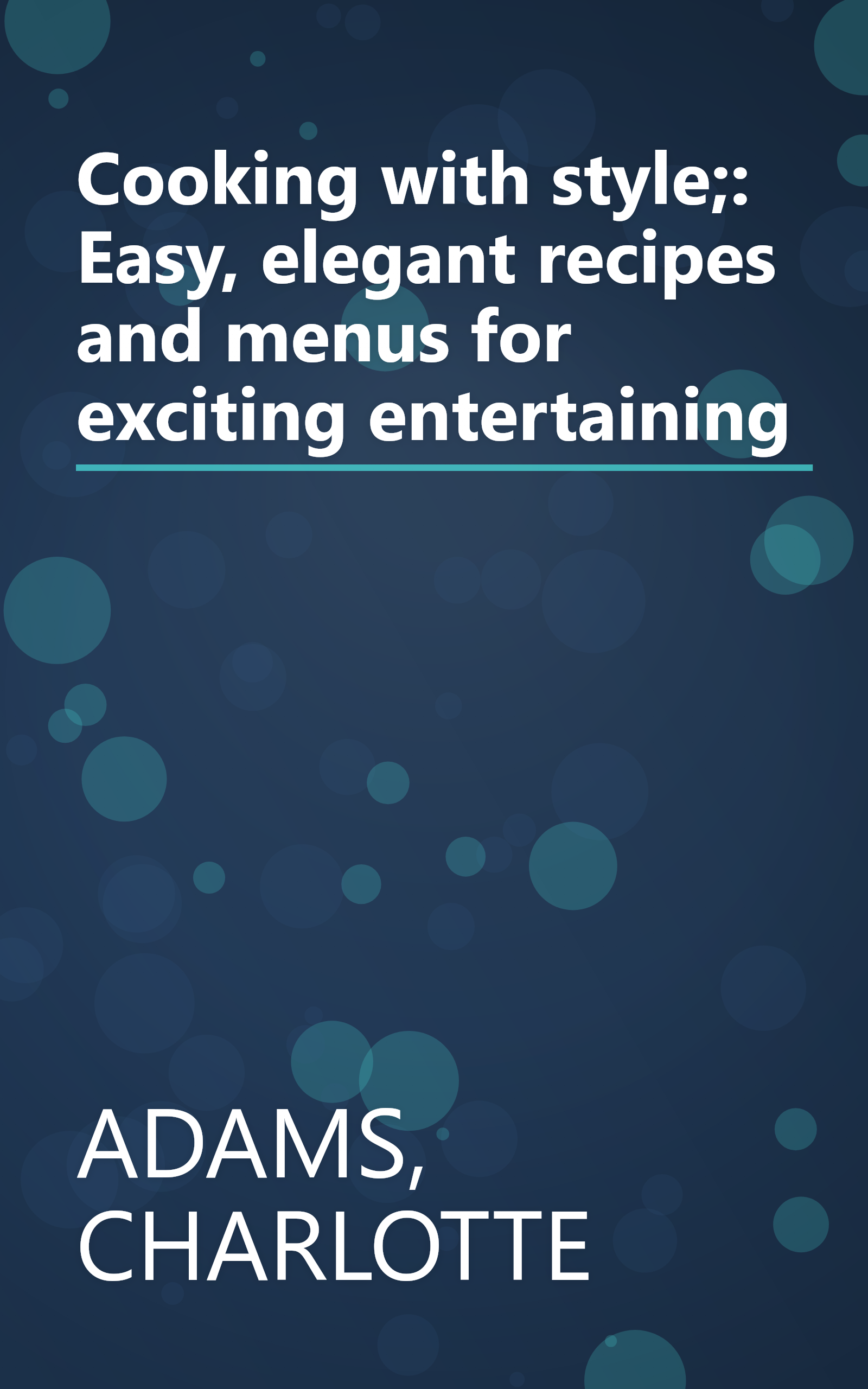 Cooking with style;: Easy, elegant recipes and menus for exciting entertaining book cover