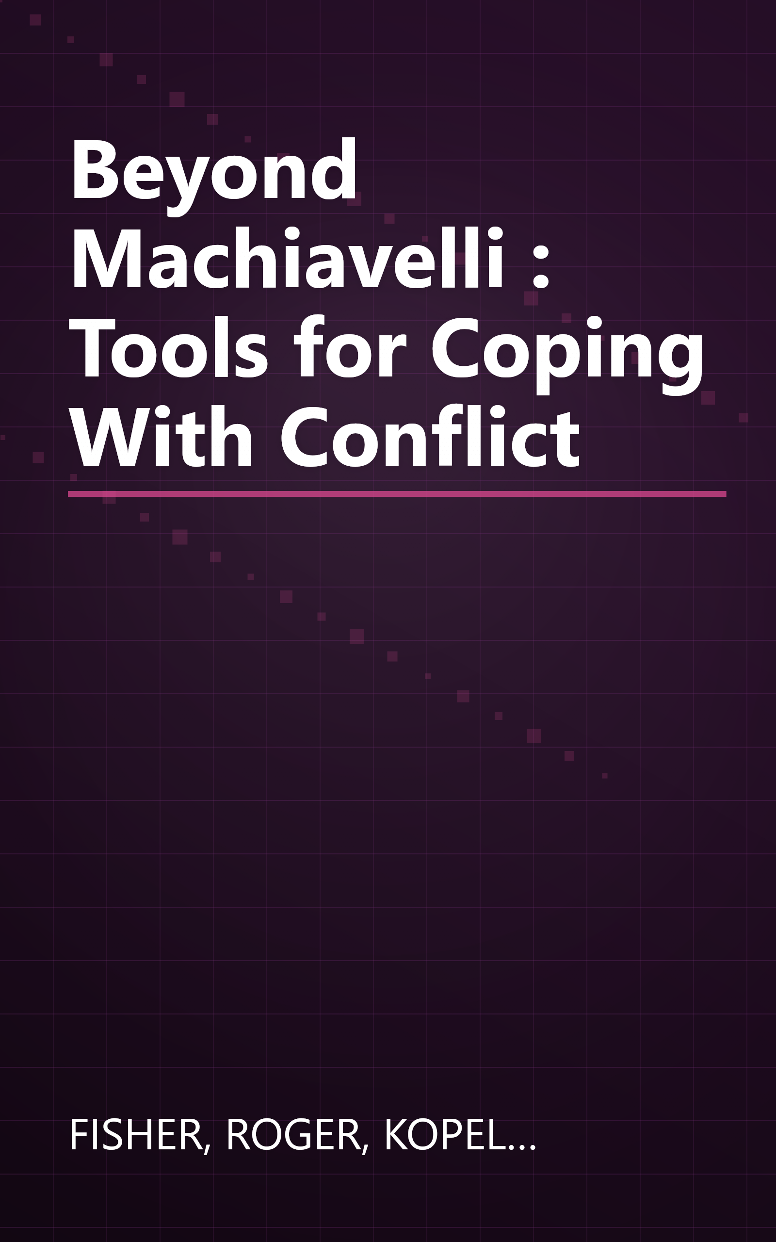 Beyond Machiavelli : Tools for Coping With Conflict book cover