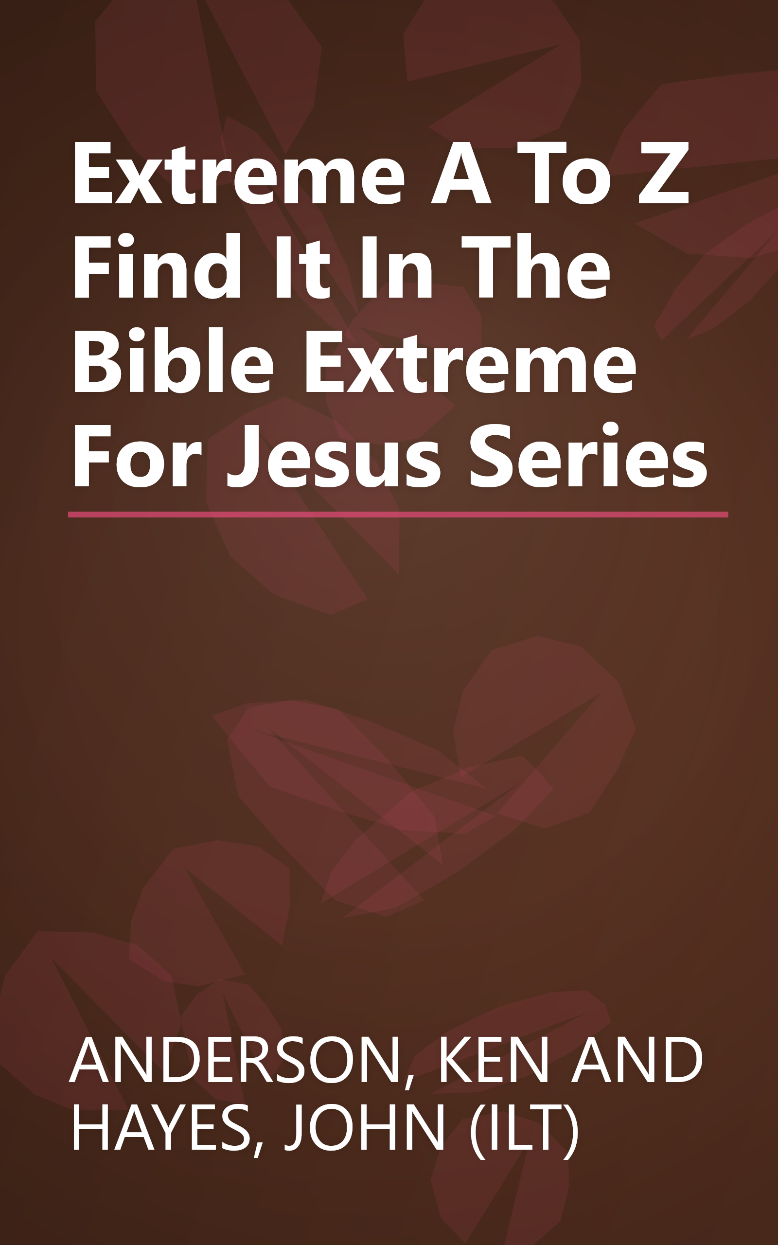 Extreme A To Z Find It In The Bible Extreme For Jesus Series book cover