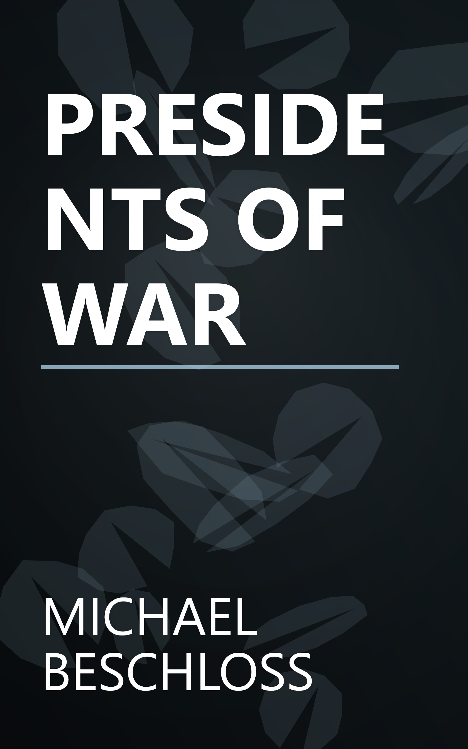 PRESIDENTS OF WAR book cover