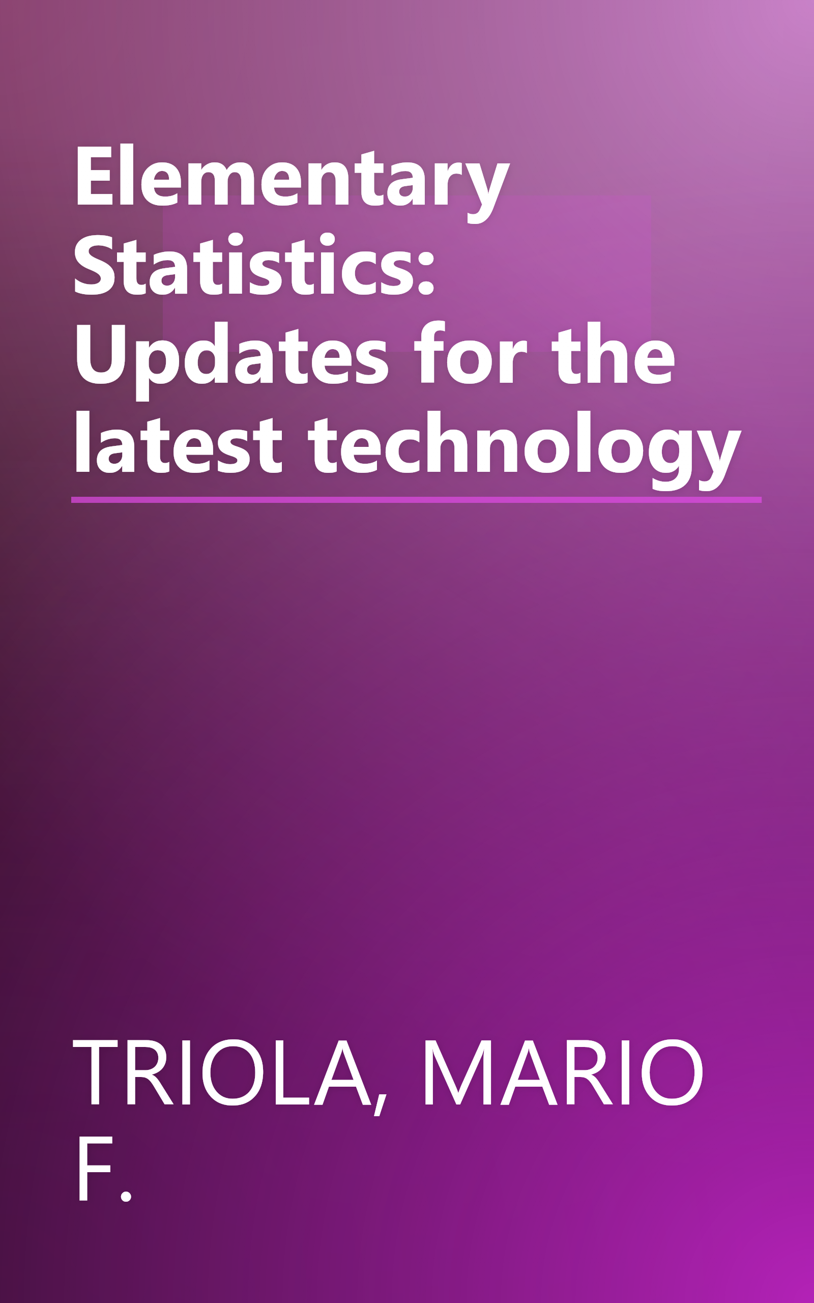 Elementary Statistics: Updates for the latest technology book cover