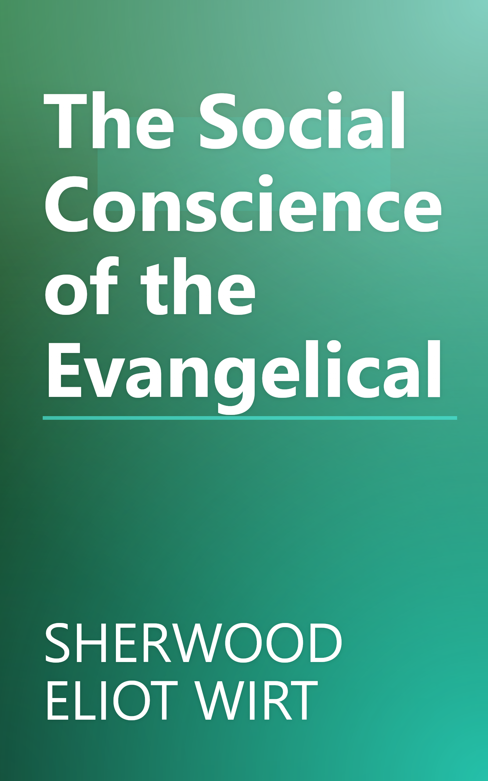 The Social Conscience of the Evangelical book cover
