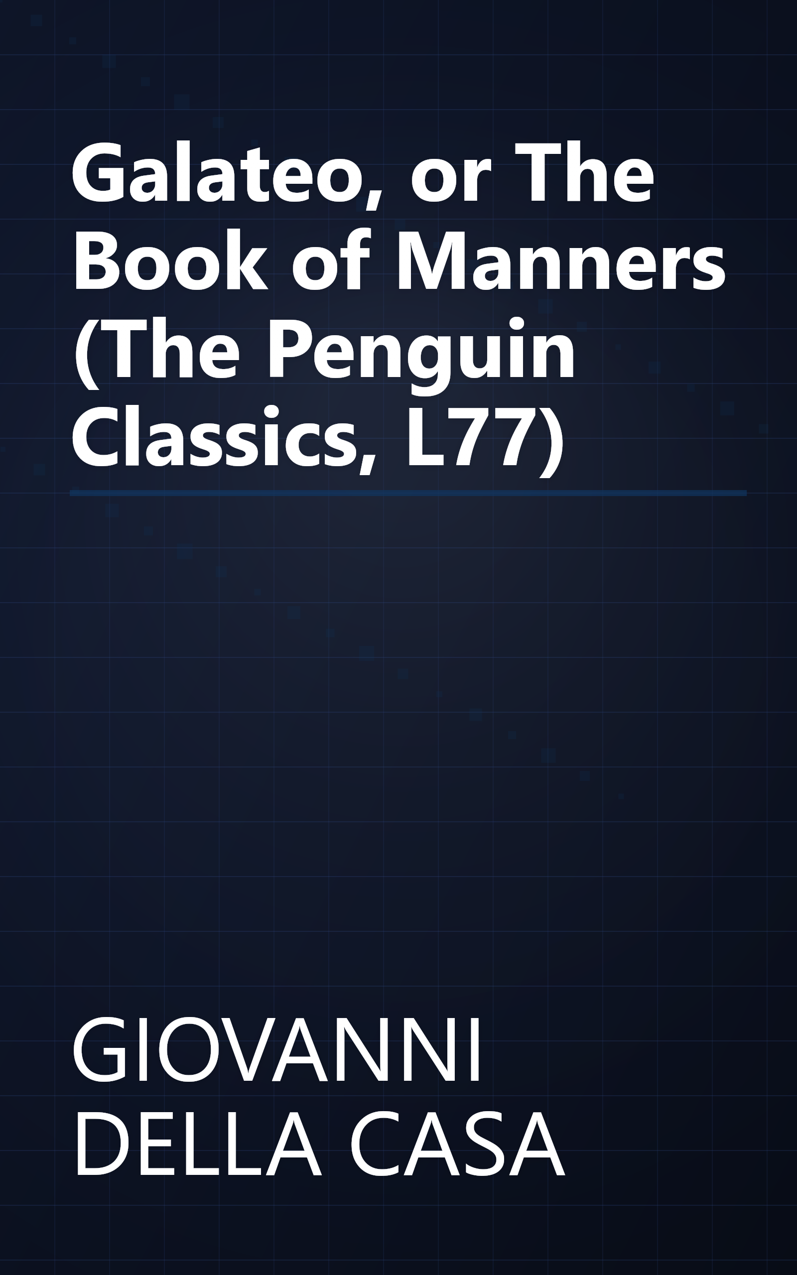 Galateo, or The Book of Manners (The Penguin Classics, L77) book cover