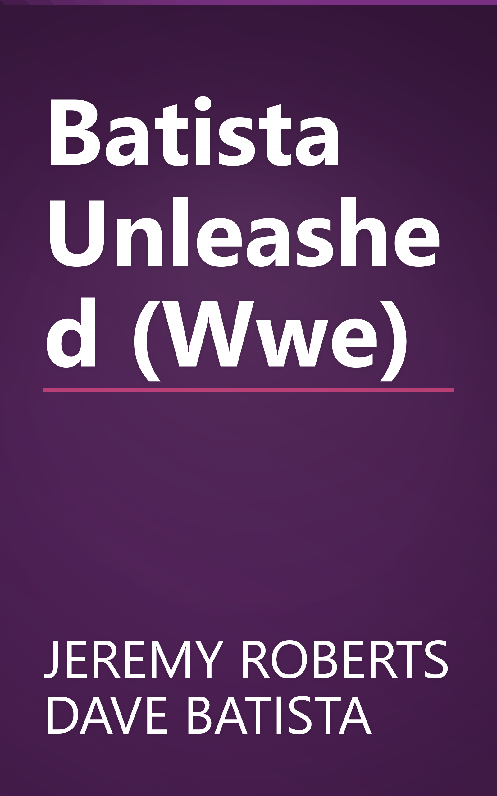 Batista Unleashed (Wwe) book cover