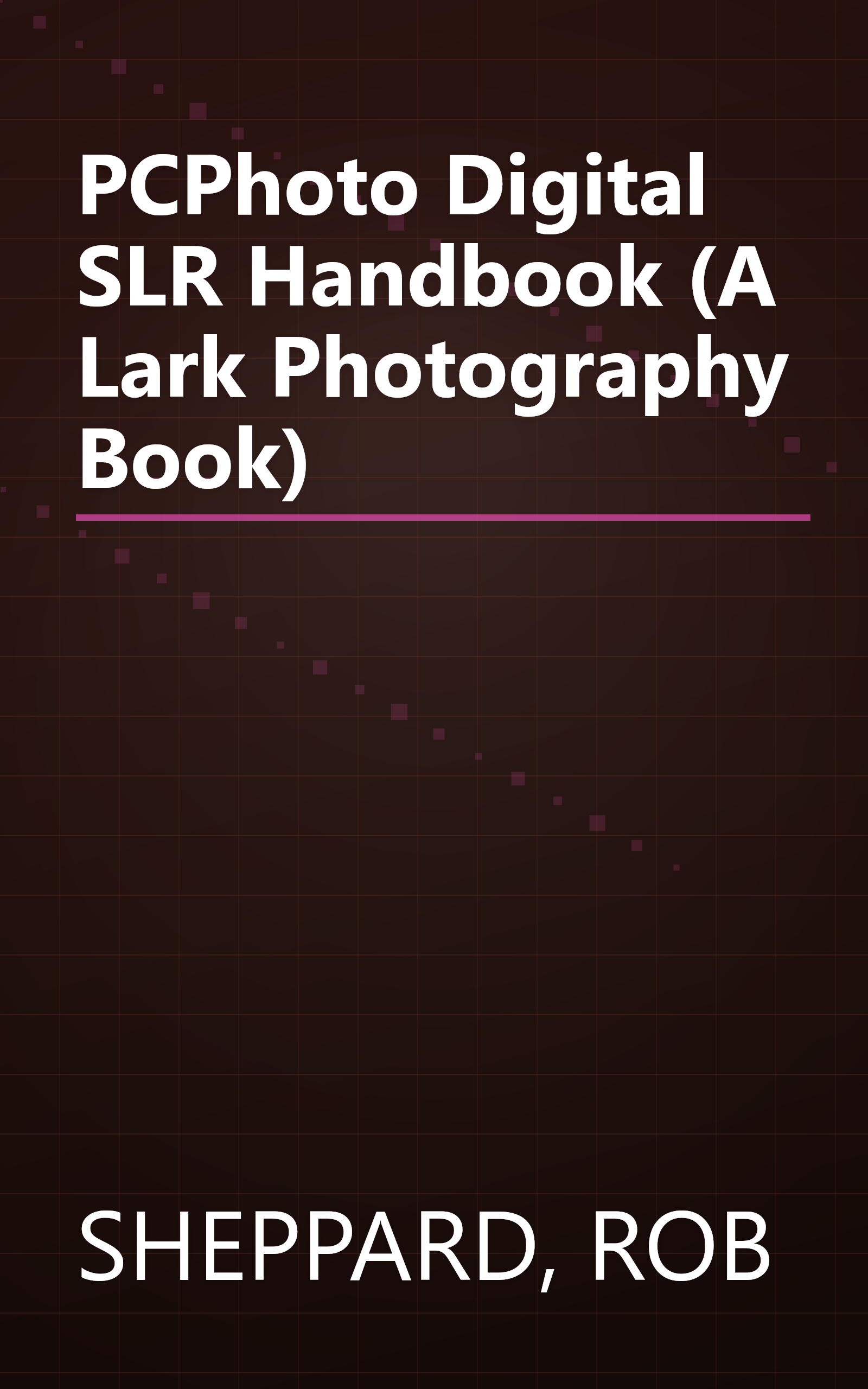 PCPhoto Digital SLR Handbook (A Lark Photography Book) book cover