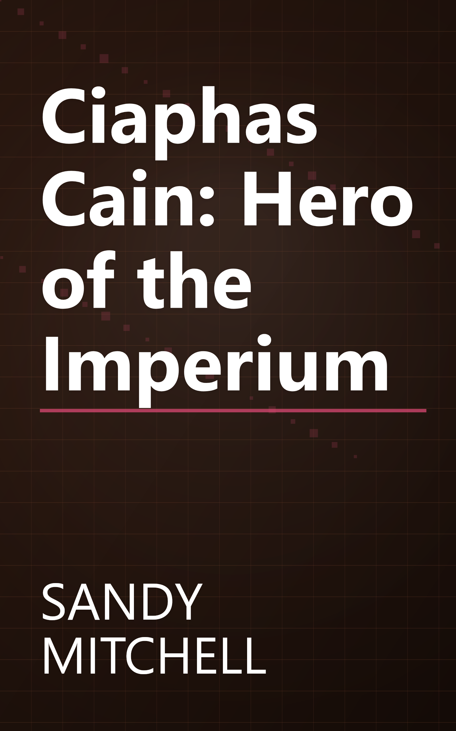 Ciaphas Cain: Hero of the Imperium book cover