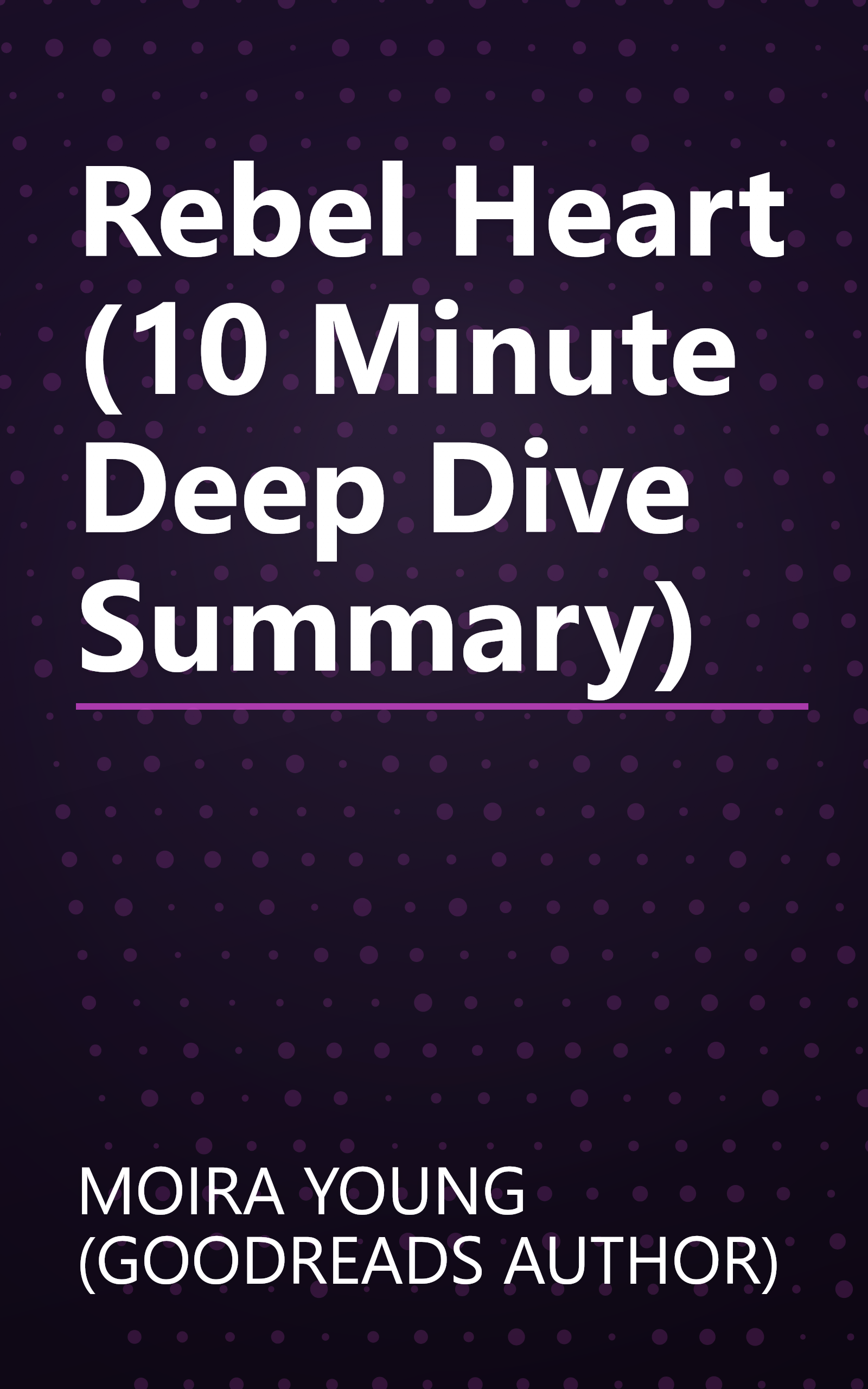 Rebel Heart (10 Minute   Deep Dive Summary) book cover