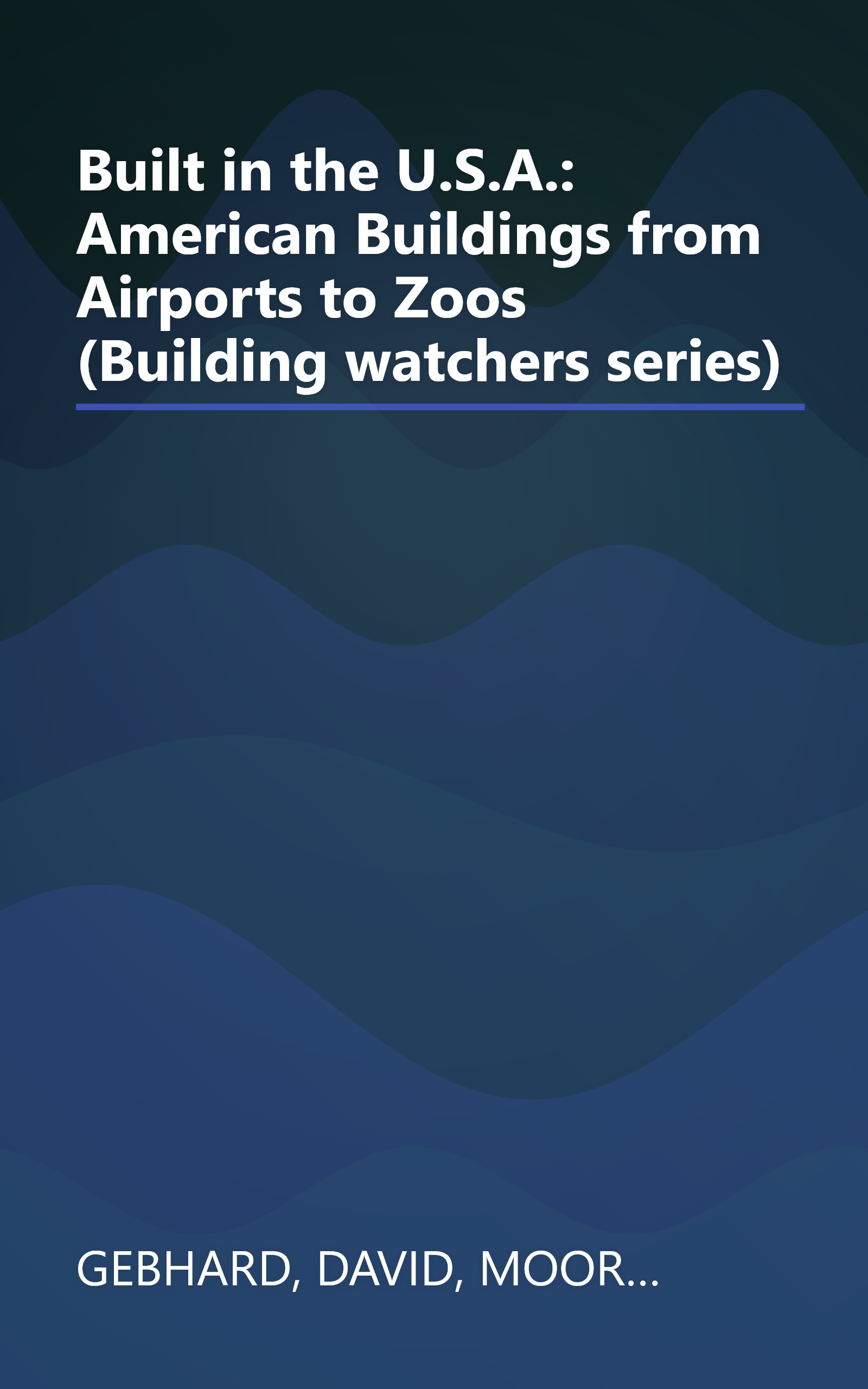 Built in the U.S.A.: American Buildings from Airports to Zoos (Building watchers series) book cover