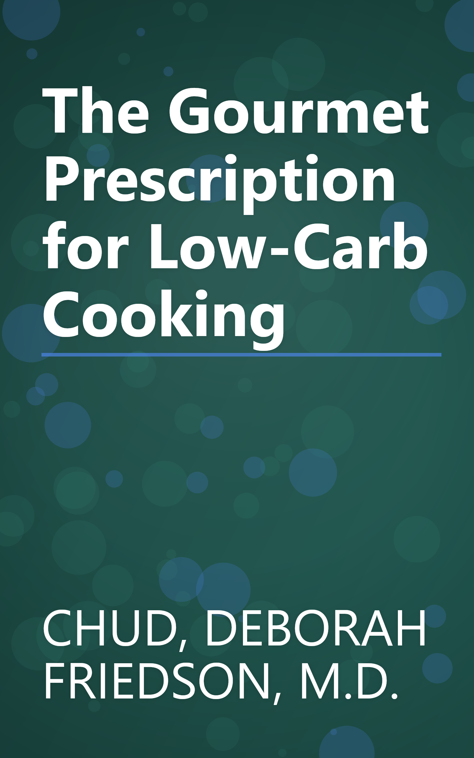 The Gourmet Prescription for Low-Carb Cooking book cover