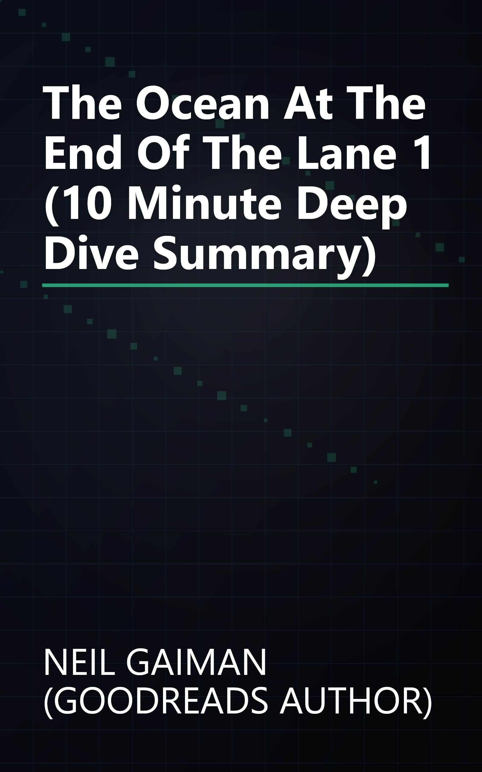 The Ocean At The End Of The Lane 1 (10 Minute   Deep Dive Summary) book cover