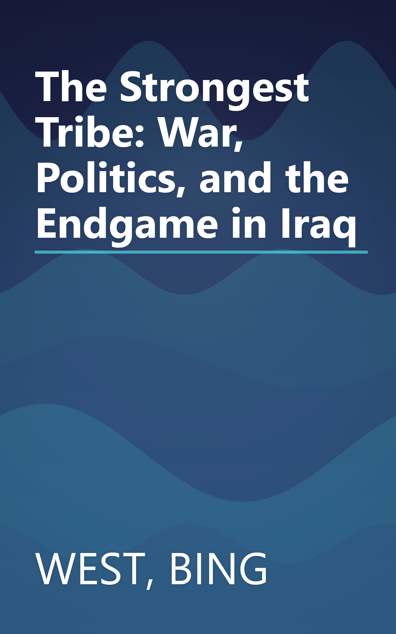 The Strongest Tribe: War, Politics, and the Endgame in Iraq book cover