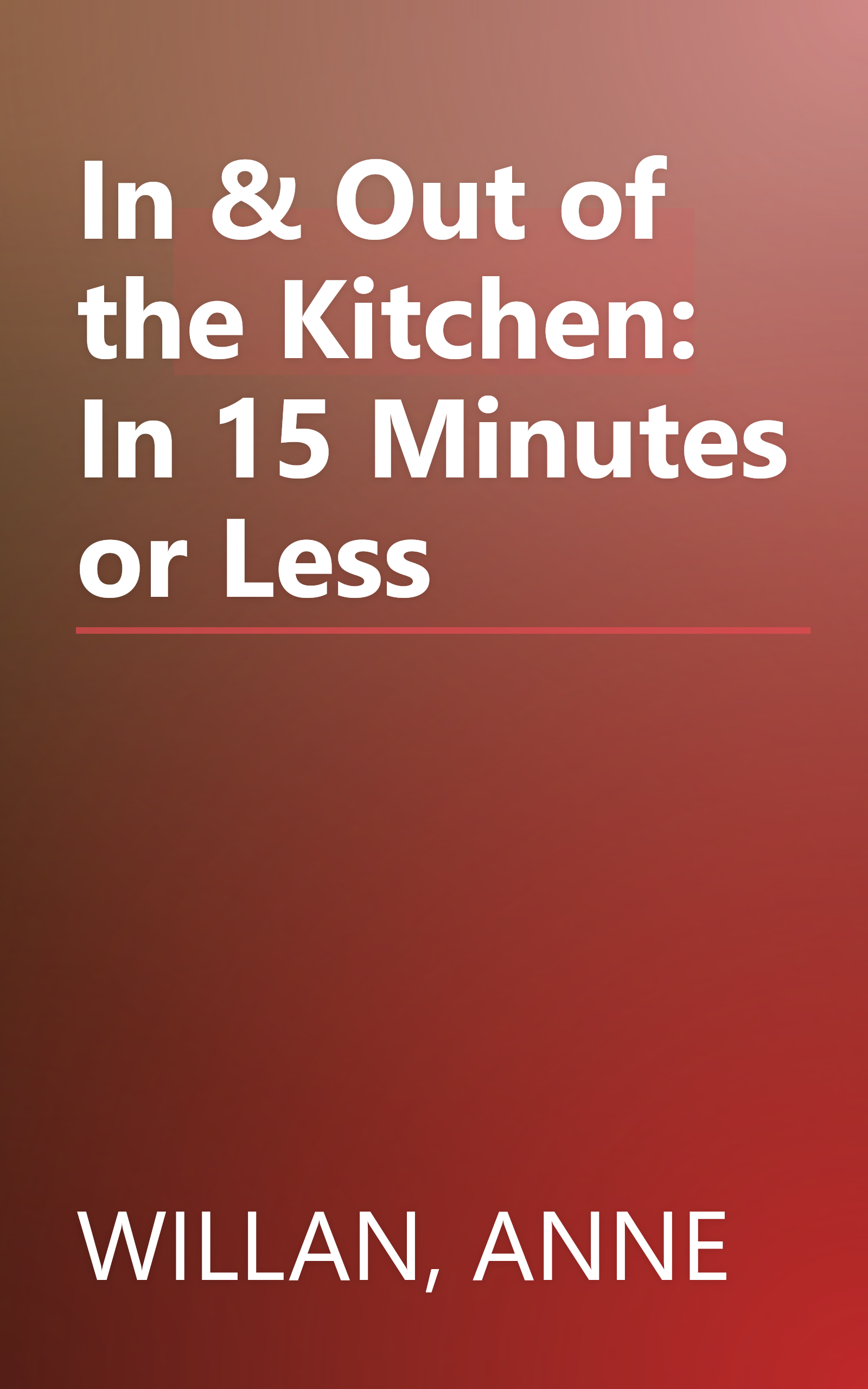 In & Out of the Kitchen: In 15 Minutes or Less book cover