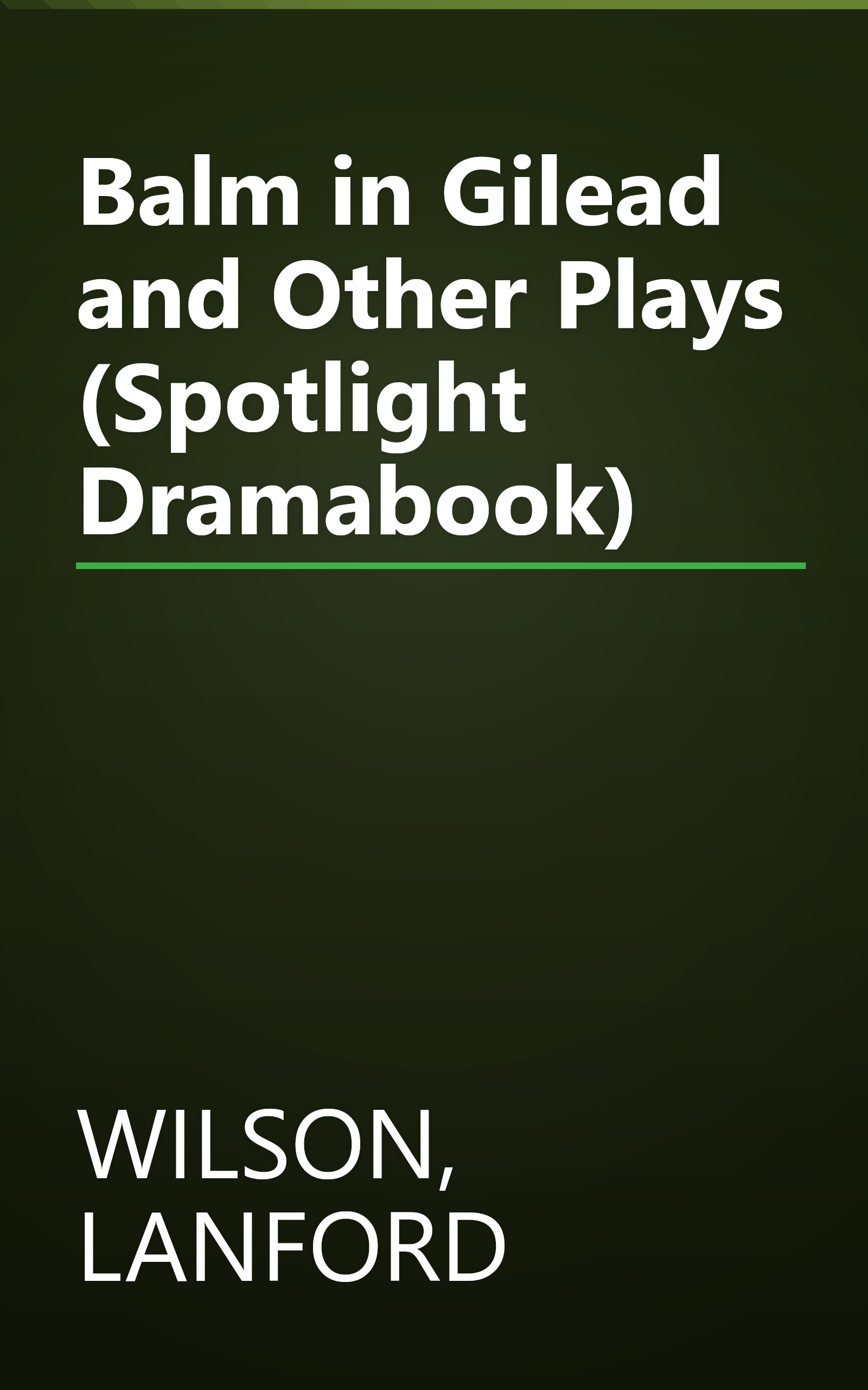 Balm in Gilead and Other Plays (Spotlight Dramabook) book cover