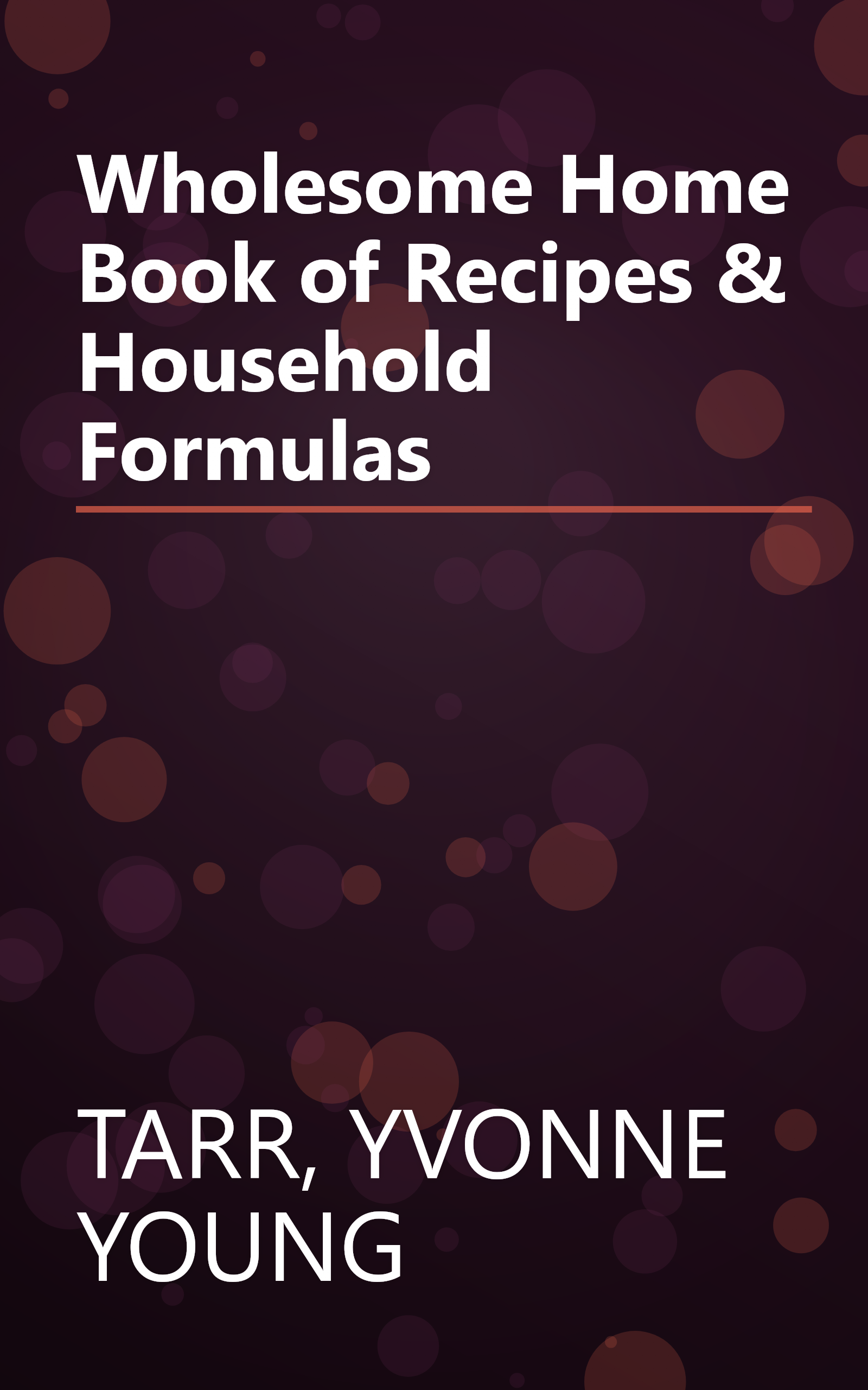 Wholesome Home Book of Recipes & Household Formulas book cover
