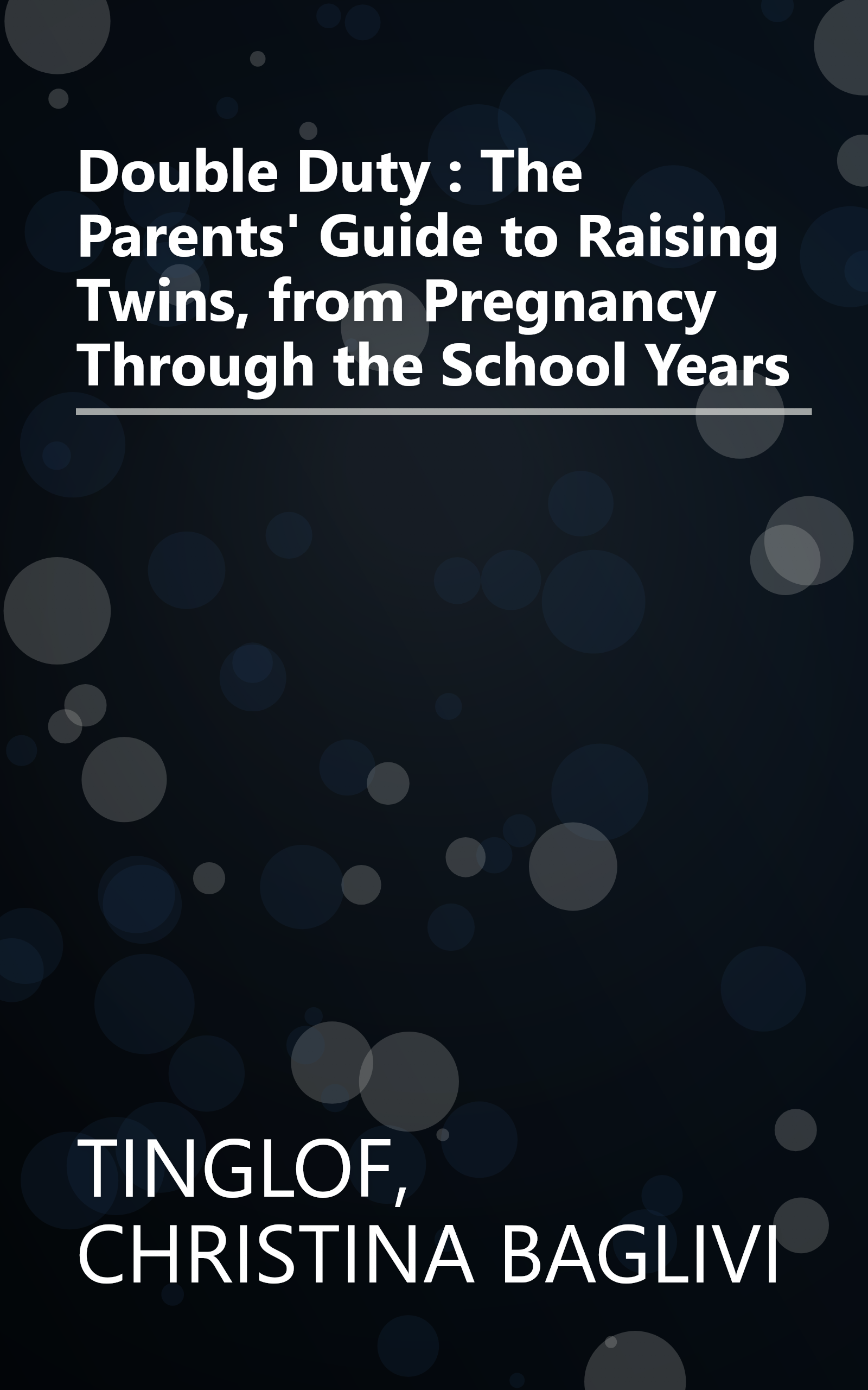 Double Duty : The Parents' Guide to Raising Twins, from Pregnancy Through the School Years book cover