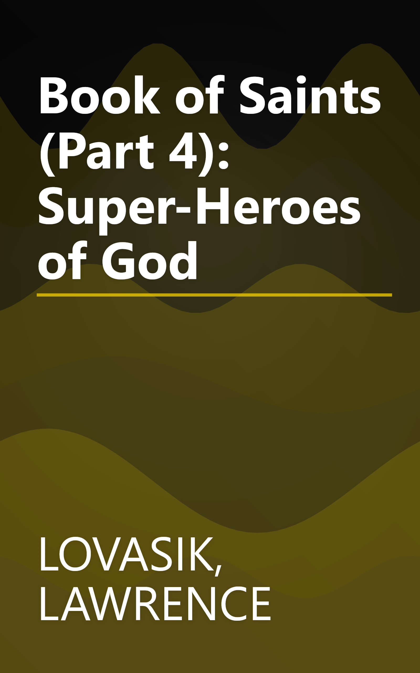 Book of Saints (Part 4): Super-Heroes of God book cover