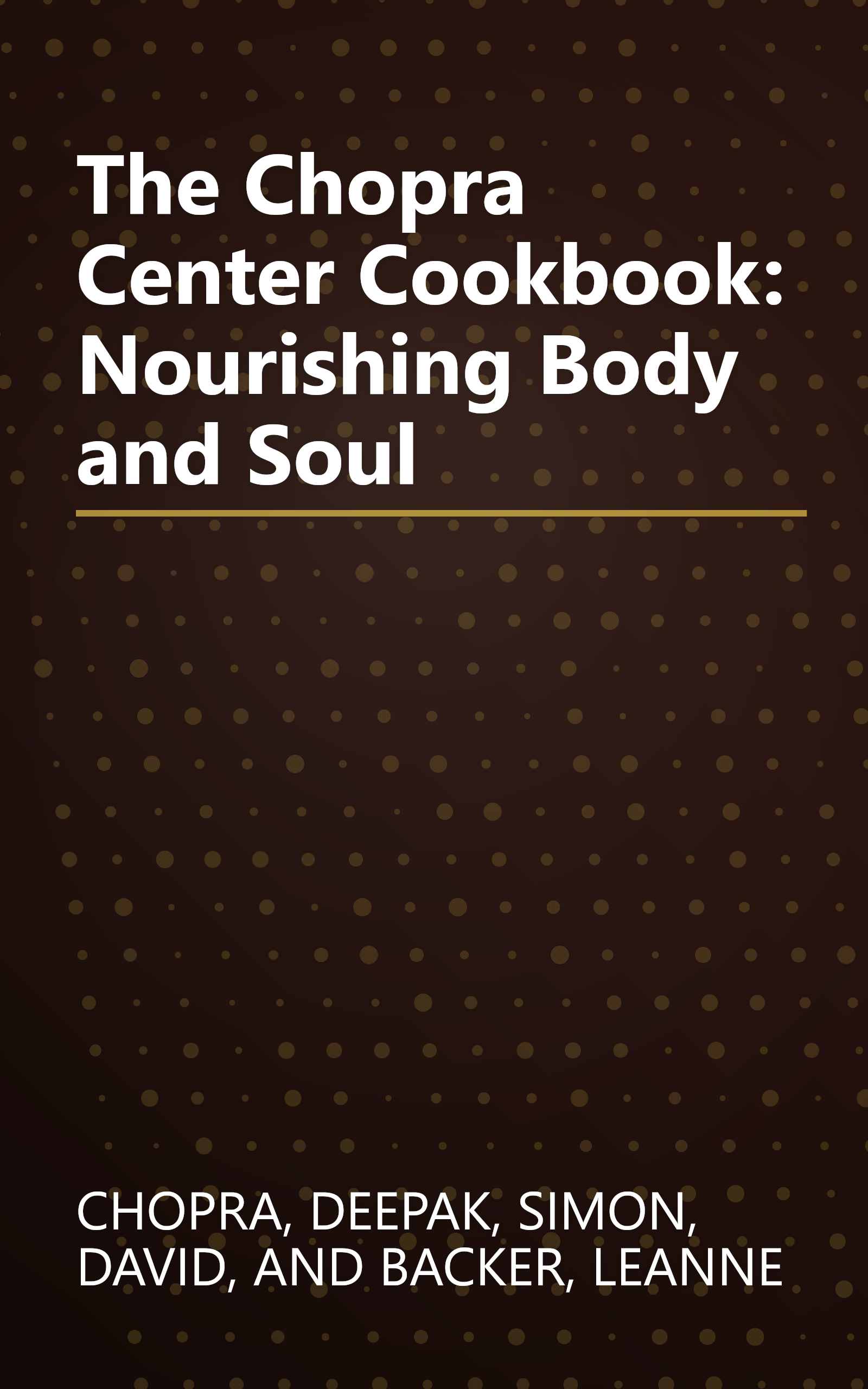 The Chopra Center Cookbook: Nourishing Body and Soul book cover
