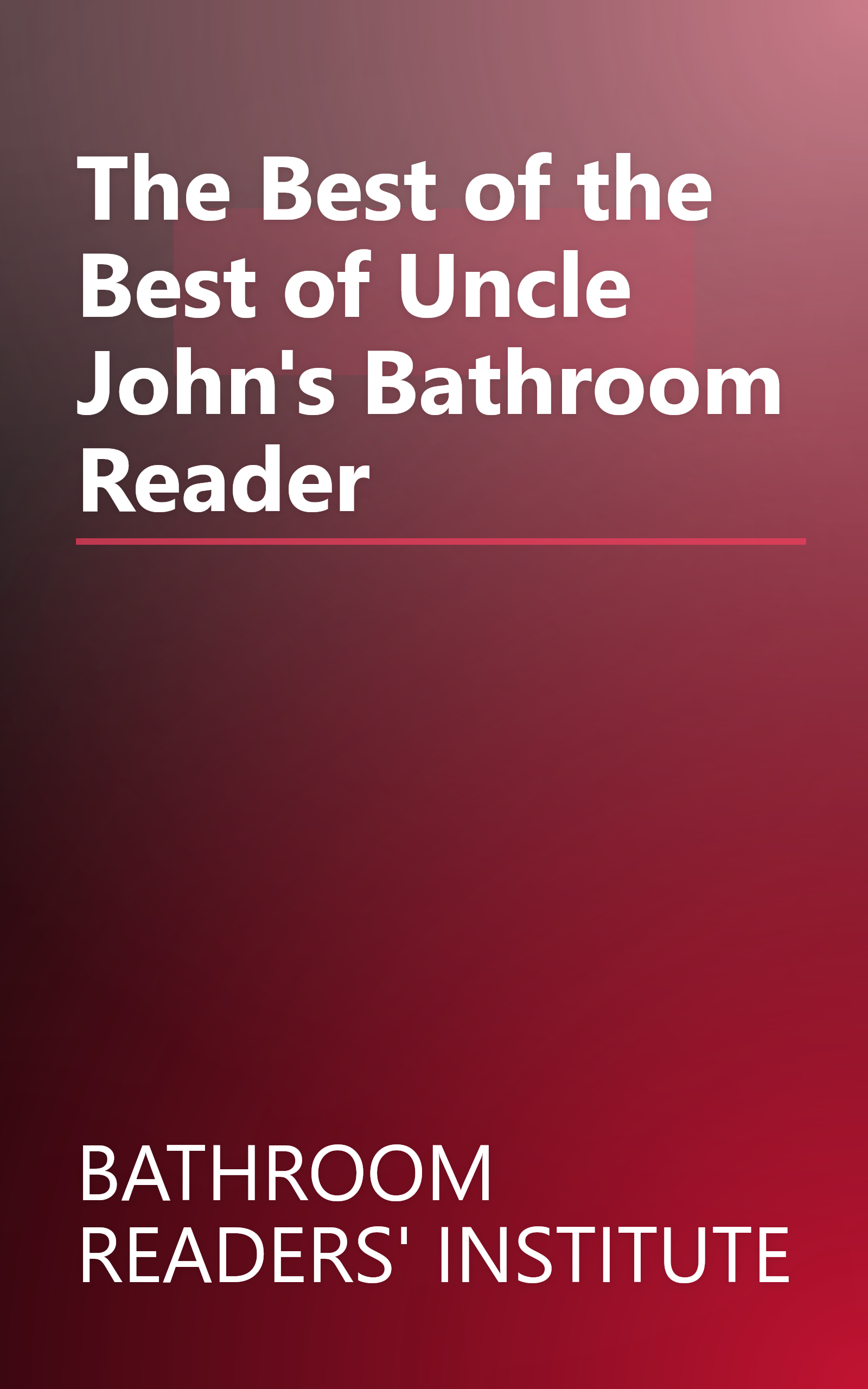 The Best of the Best of Uncle John's Bathroom Reader book cover